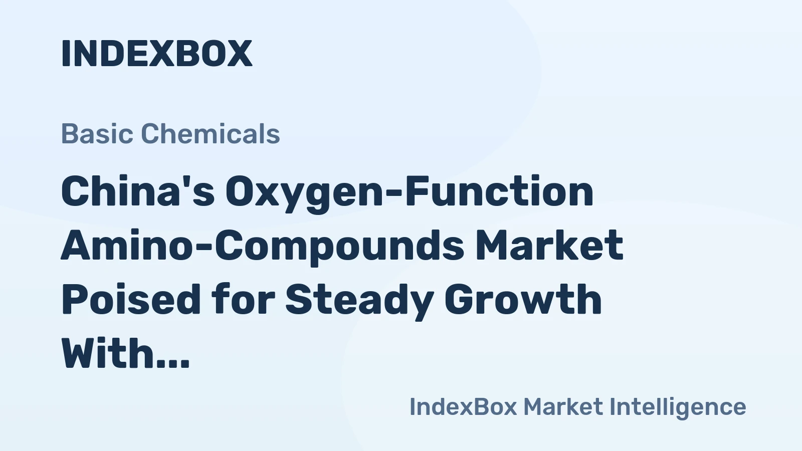 China's Oxygen-Function Amino-Compounds Market Poised for Steady Growth With a 6.3% CAGR in Value Through 2035