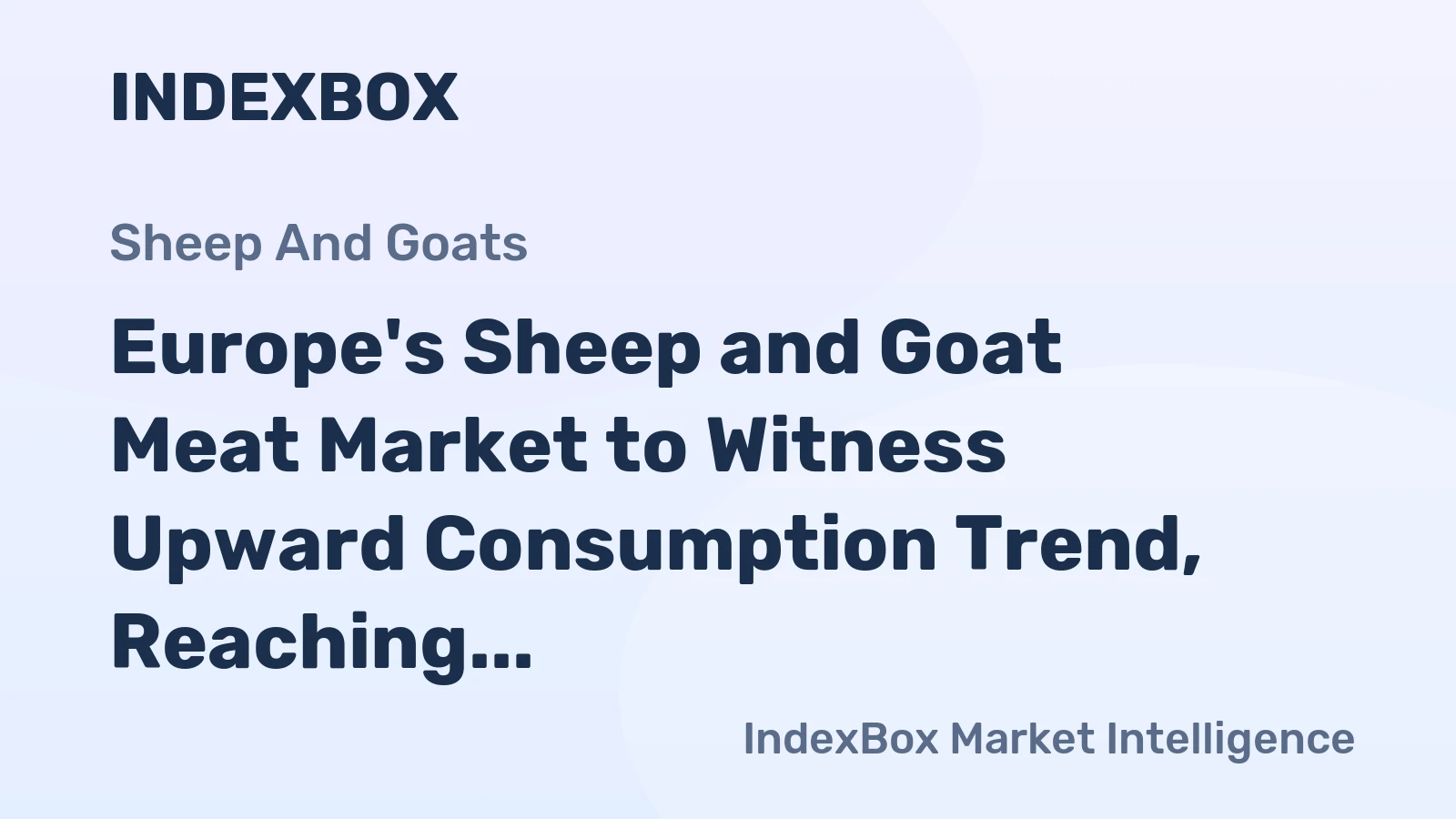 Europe's Sheep and Goat Meat Market to Witness Upward Consumption Trend, Reaching 1.3M Tons and $8.3B by 2035