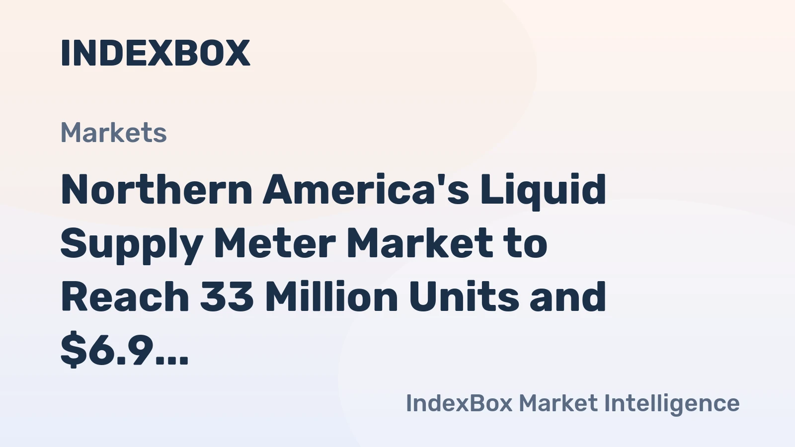 Northern America's Liquid Supply Meter Market to Reach 33 Million Units and $6.9 Billion in Value