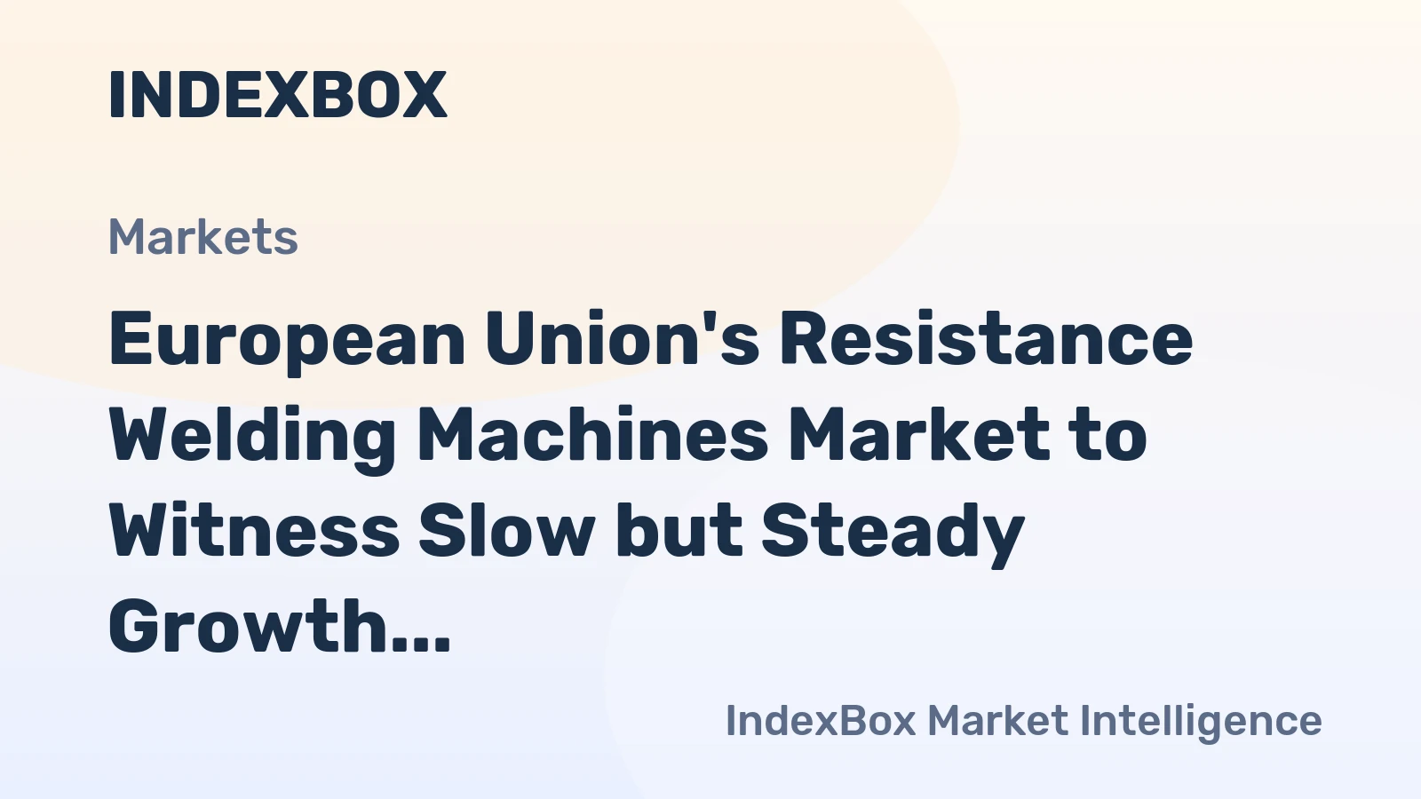 European Union's Resistance Welding Machines Market to Witness Slow but Steady Growth with an Anticipated CAGR of +0.3% from 2024 to 2035