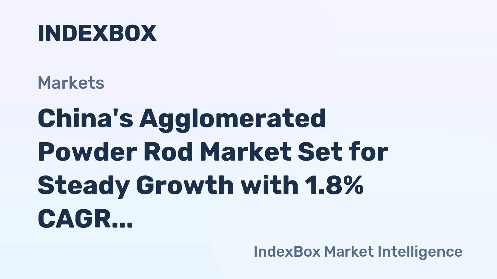 China's Agglomerated Powder Rod Market Set for Steady Growth with 1.8% CAGR