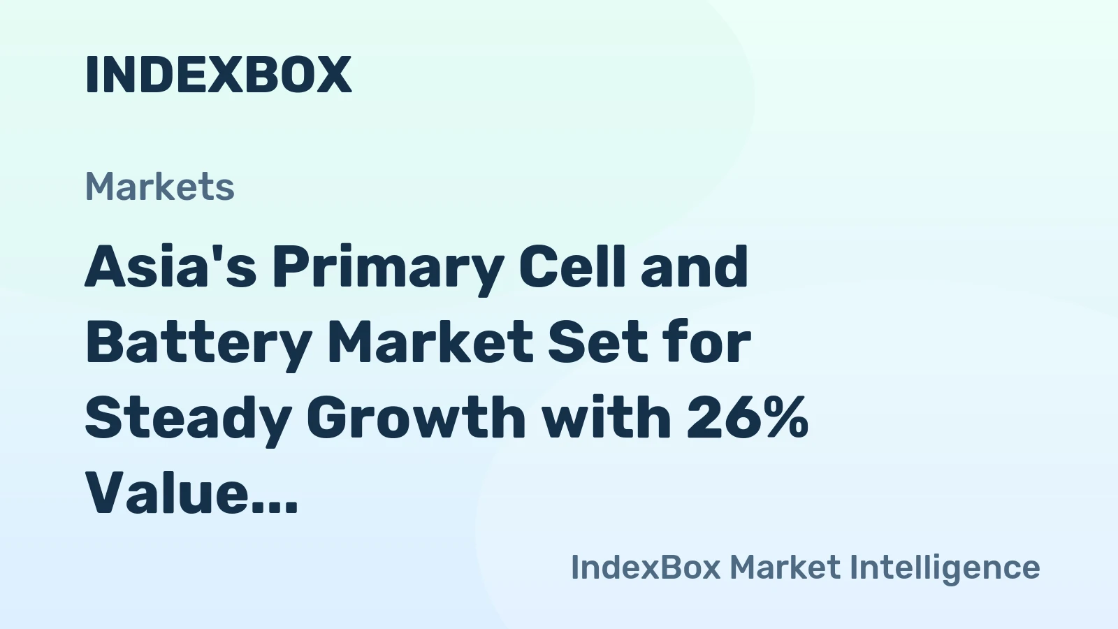 Asia's Primary Cell and Battery Market Set for Steady Growth with 26% Value CAGR Through 2035