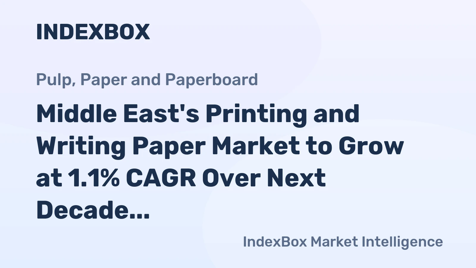 Middle East's Printing and Writing Paper Market to Grow at 1.1% CAGR Over Next Decade