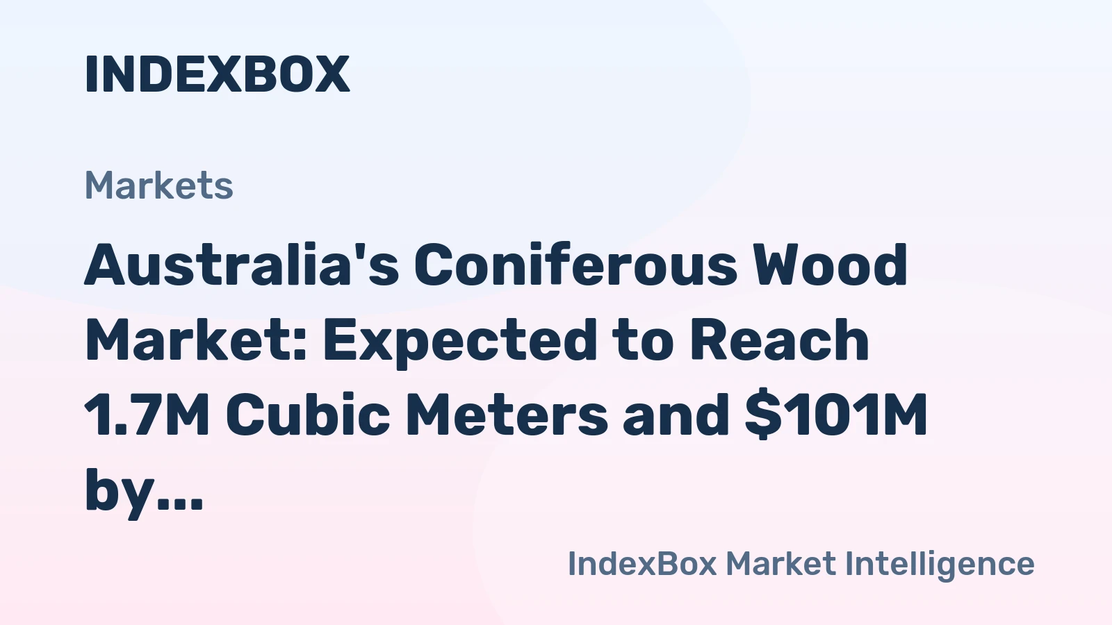 Australia's Coniferous Wood Market: Expected to Reach 1.7M Cubic Meters and $101M by 2035
