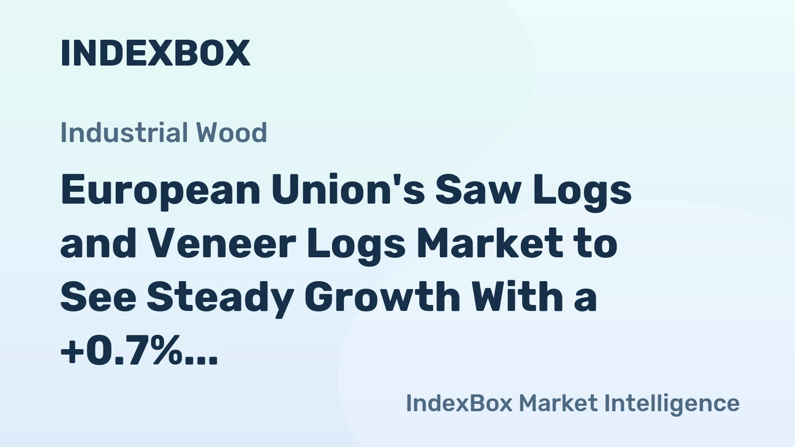 European Union's Saw Logs and Veneer Logs Market to See Steady Growth With a +0.7% CAGR