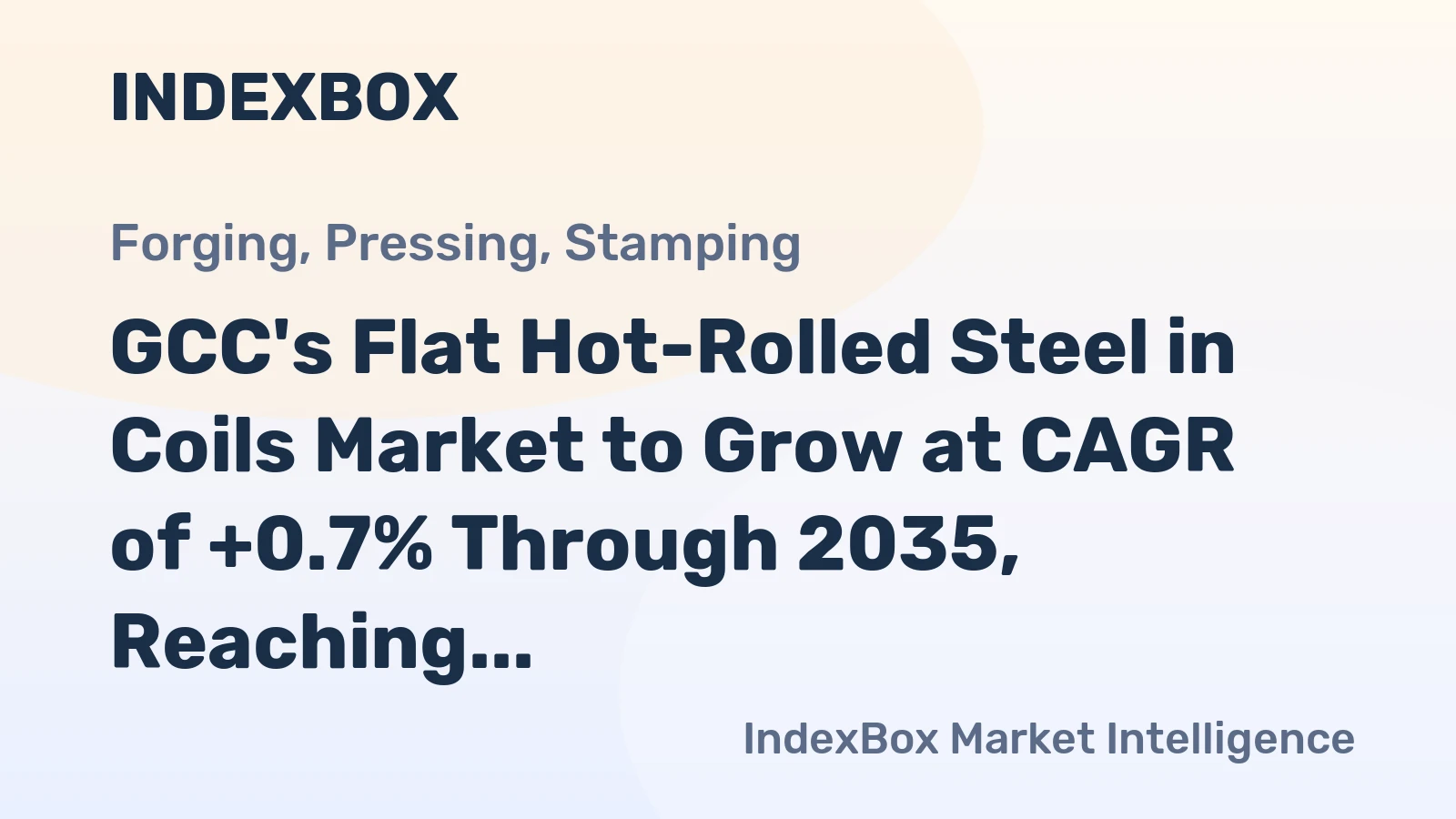 GCC's Flat Hot-Rolled Steel in Coils Market to Grow at CAGR of +0.7% Through 2035, Reaching $5.7B