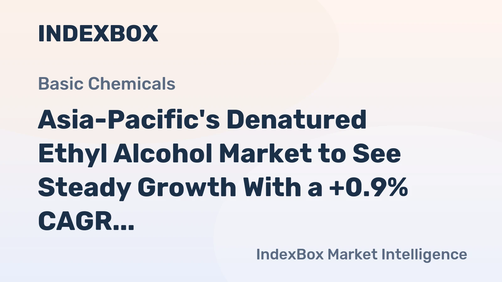 Asia-Pacific's Denatured Ethyl Alcohol Market to See Steady Growth With a +0.9% CAGR Through 2035