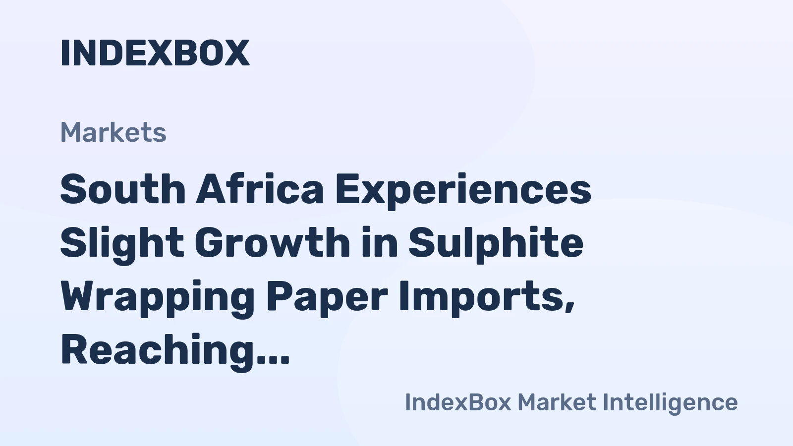 South Africa Experiences Slight Growth in Sulphite Wrapping Paper Imports, Reaching $1.1M by 2024