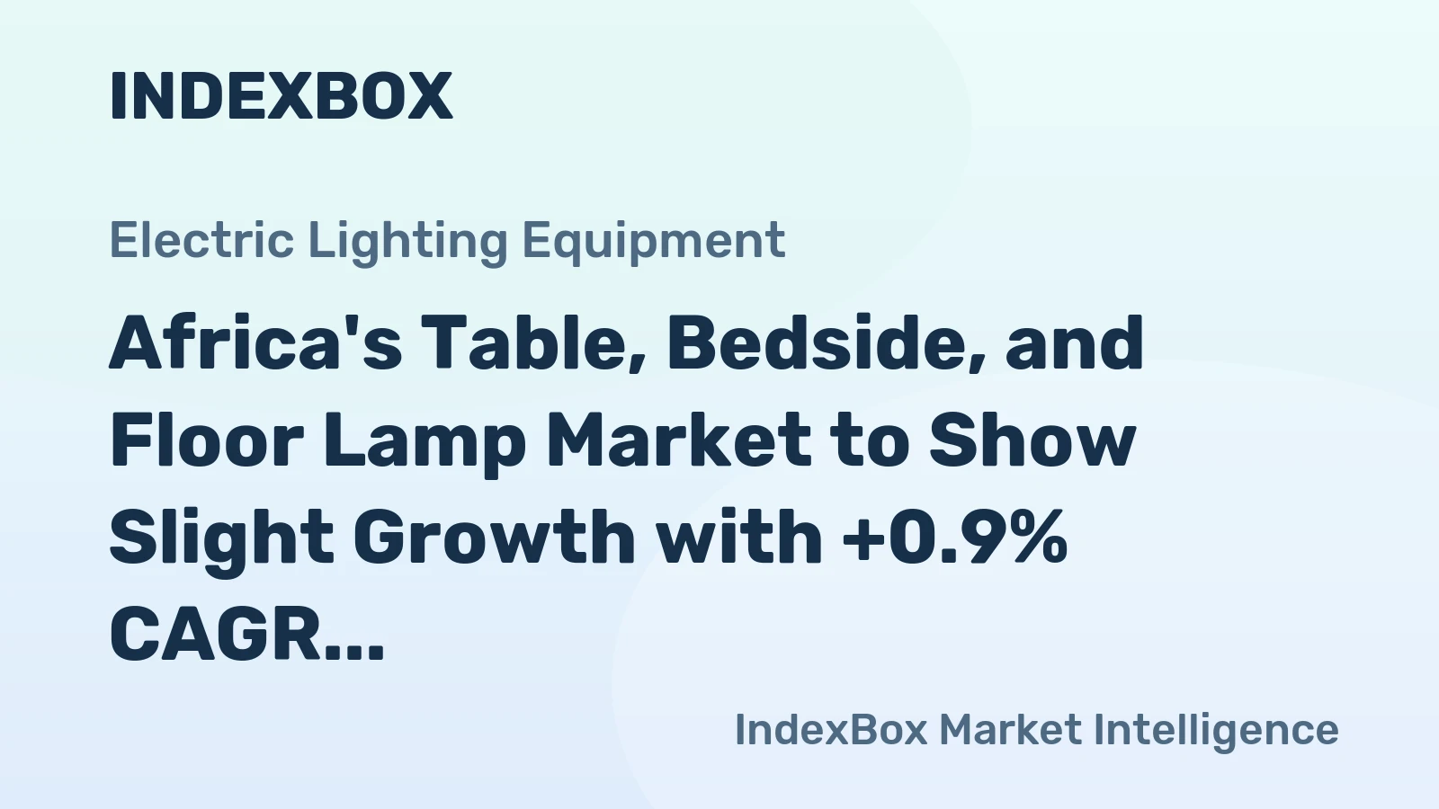 Africa's Table, Bedside, and Floor Lamp Market to Show Slight Growth with +0.9% CAGR Over Next Decade
