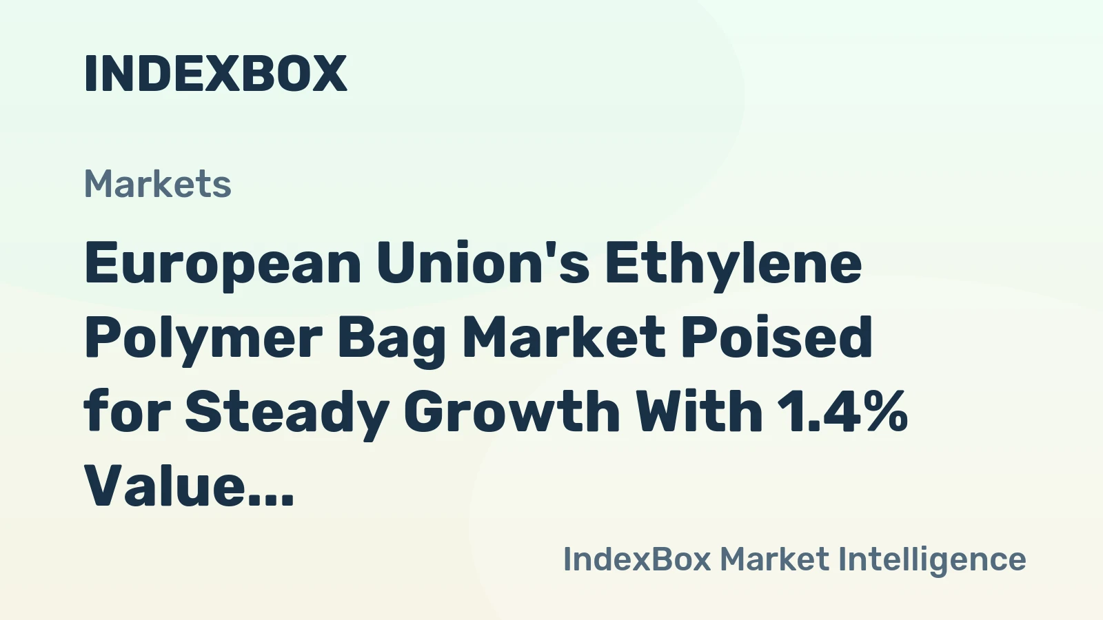 European Union's Ethylene Polymer Bag Market Poised for Steady Growth With 1.4% Value CAGR
