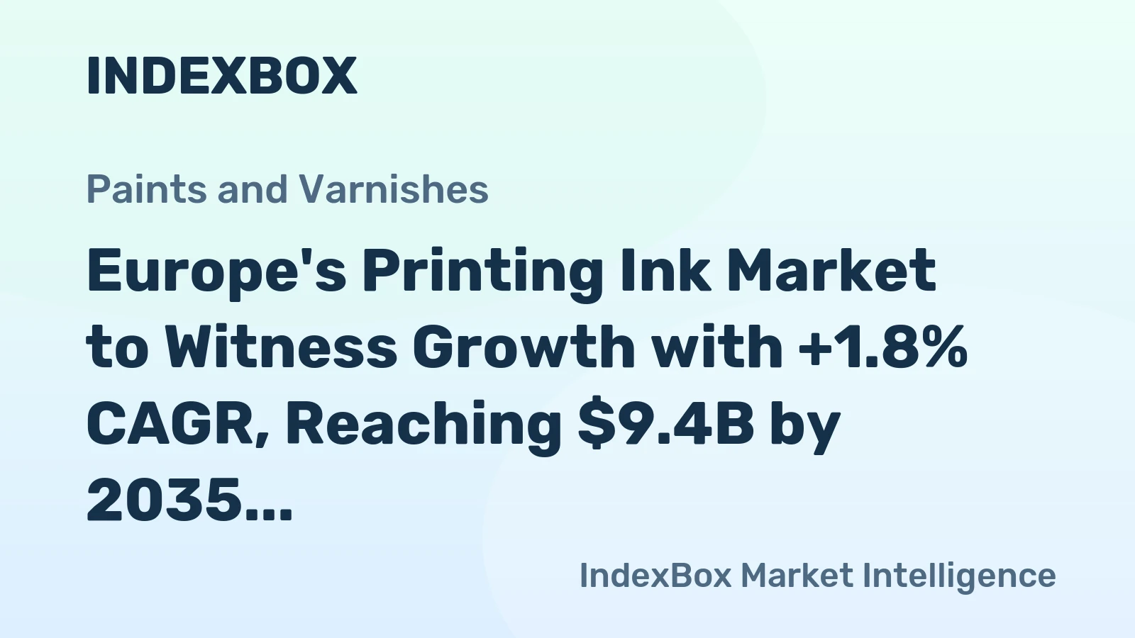 Europe's Printing Ink Market to Witness Growth with +1.8% CAGR, Reaching $9.4B by 2035