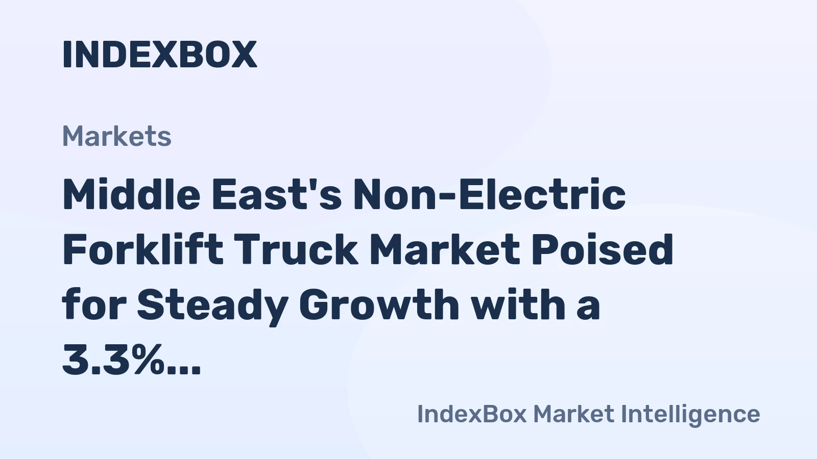 Middle East's Non-Electric Forklift Truck Market Poised for Steady Growth with a 3.3% CAGR in Value