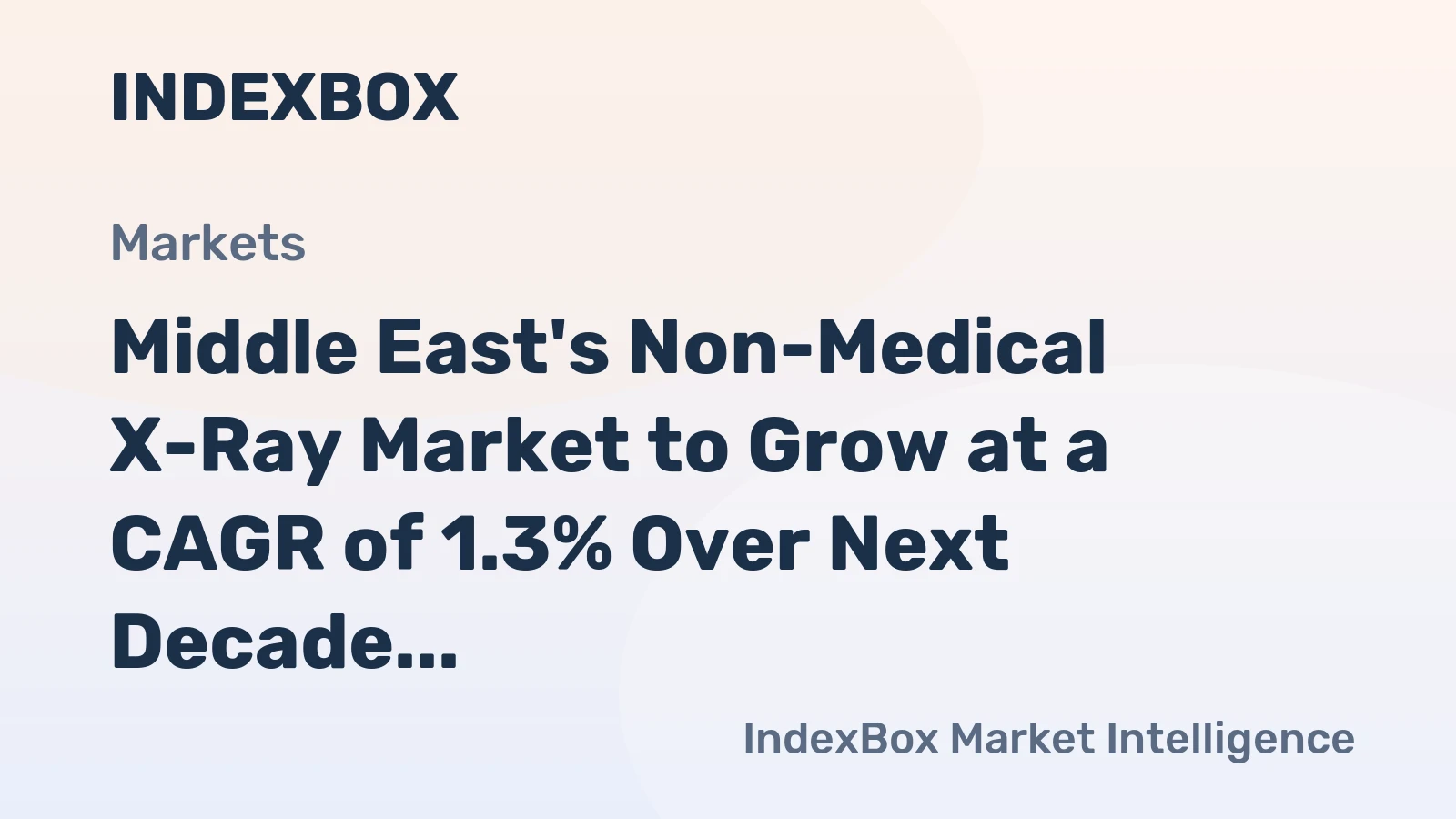 Middle East's Non-Medical X-Ray Market to Grow at a CAGR of 1.3% Over Next Decade