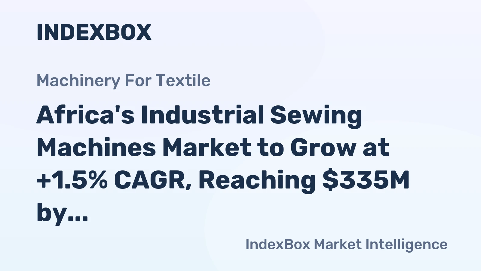 Africa's Industrial Sewing Machines Market to Grow at +1.5% CAGR, Reaching $335M by 2035