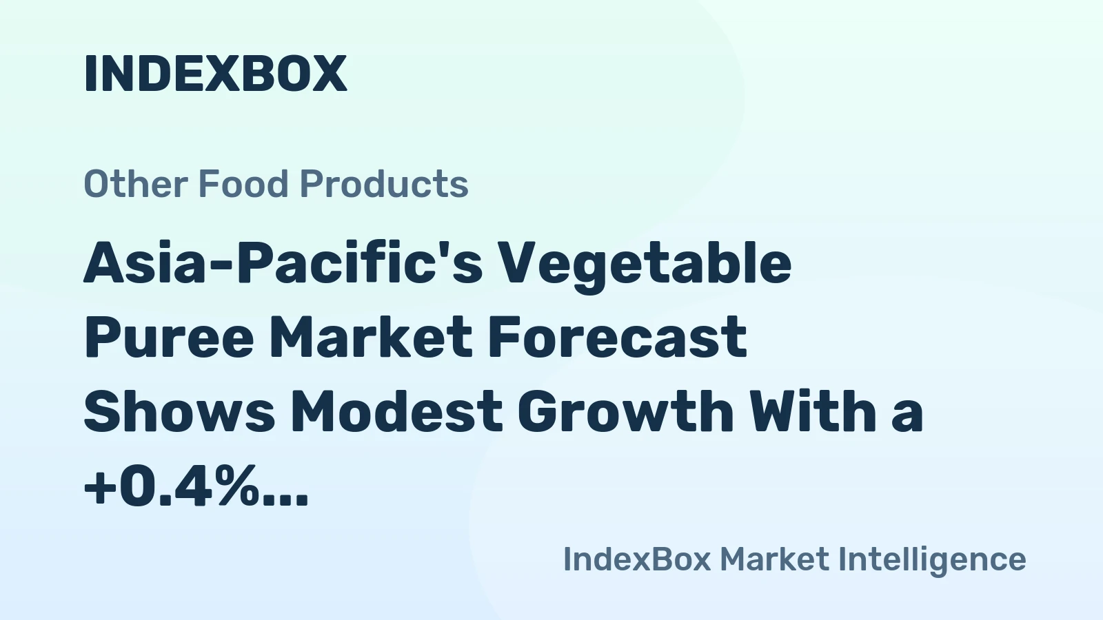Asia-Pacific's Vegetable Puree Market Forecast Shows Modest Growth With a +0.4% CAGR in Value