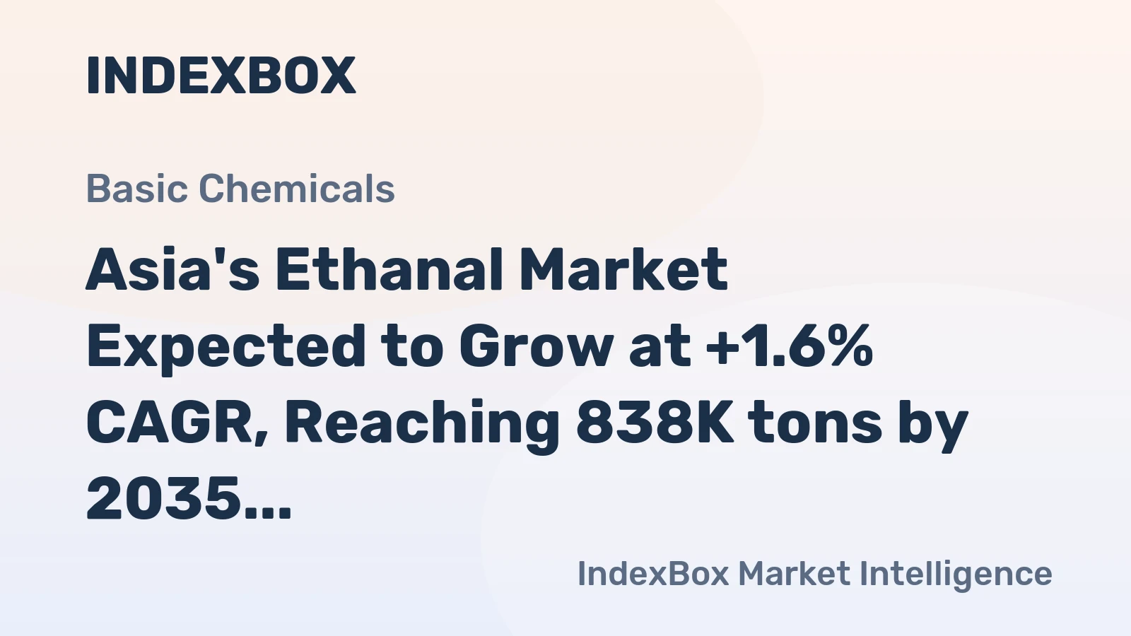 Asia's Ethanal Market Expected to Grow at +1.6% CAGR, Reaching 838K tons by 2035, Valued at $6.4B