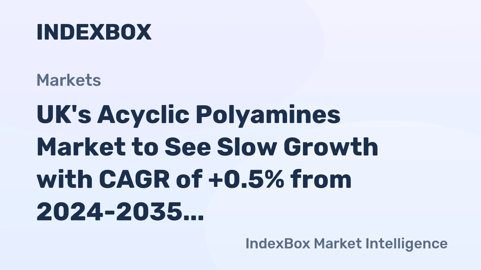 UK's Acyclic Polyamines Market to See Slow Growth with CAGR of +0.5% from 2024-2035