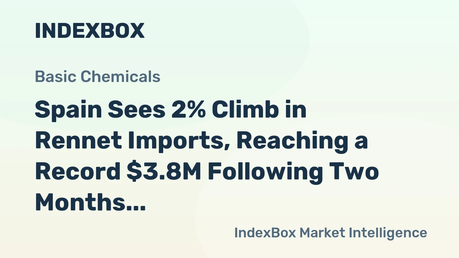 Spain Sees 2% Climb in Rennet Imports, Reaching a Record $3.8M Following Two Months of Increase in 2024