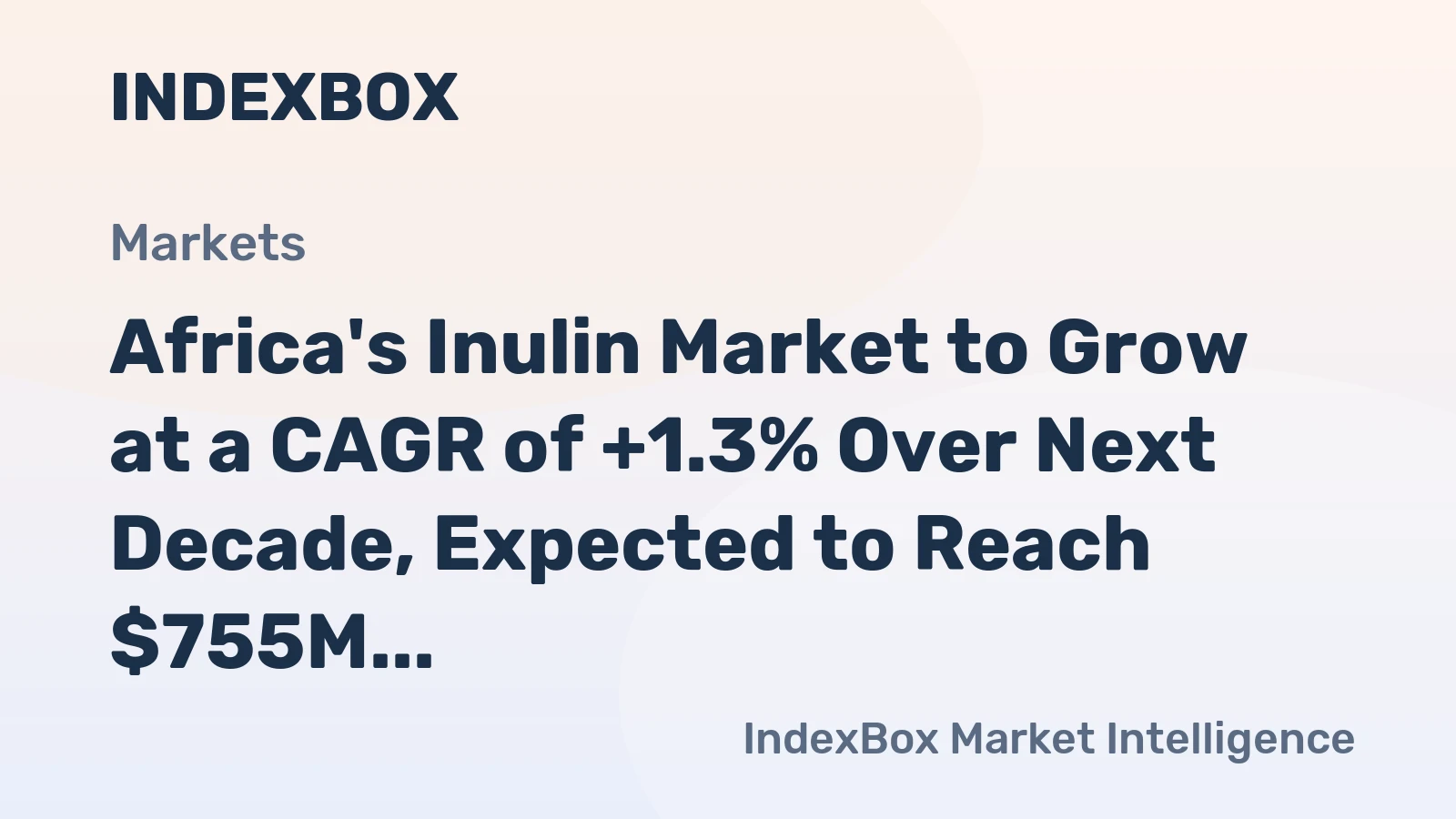 Africa's Inulin Market to Grow at a CAGR of +1.3% Over Next Decade, Expected to Reach $755M by 2035