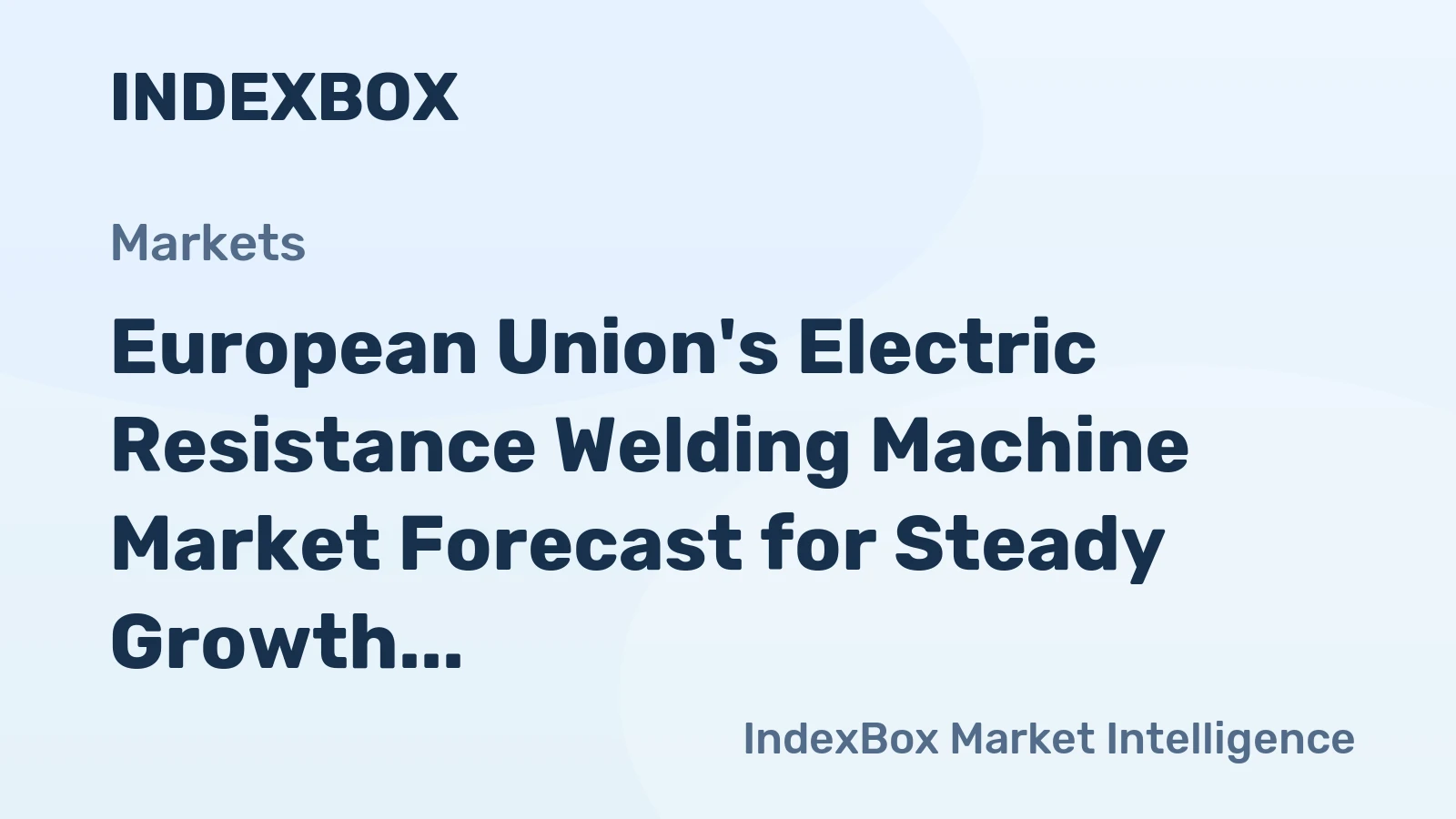 European Union's Electric Resistance Welding Machine Market Forecast for Steady Growth With 0.6% CAGR