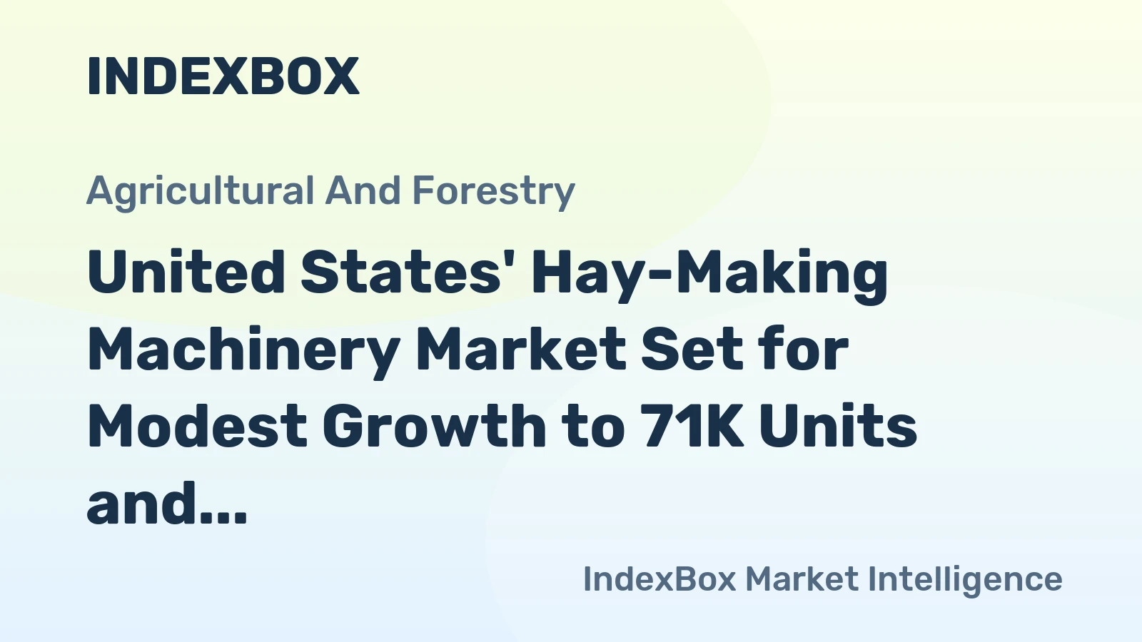 United States' Hay-Making Machinery Market Set for Modest Growth to 71K Units and $1.4B