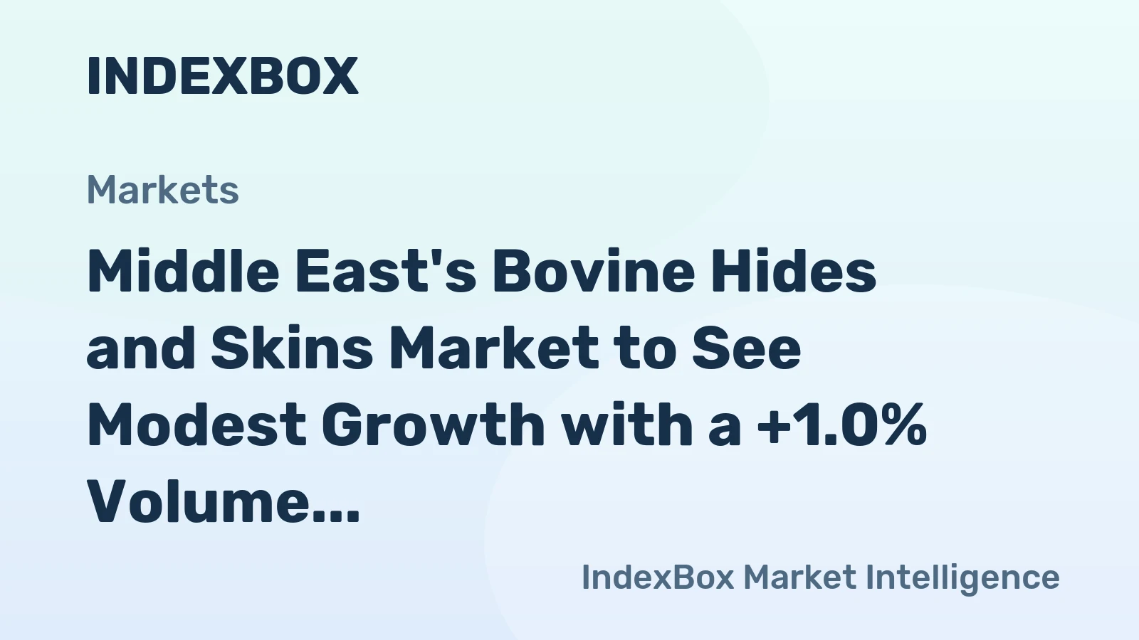 Middle East's Bovine Hides and Skins Market to See Modest Growth with a +1.0% Volume CAGR