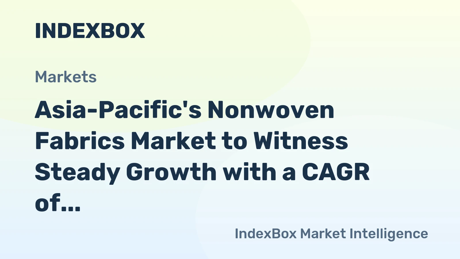 Asia-Pacific's Nonwoven Fabrics Market to Witness Steady Growth with a CAGR of +1.6%