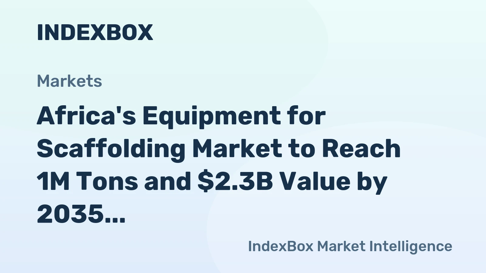 Africa's Equipment for Scaffolding Market to Reach 1M Tons and $2.3B Value by 2035