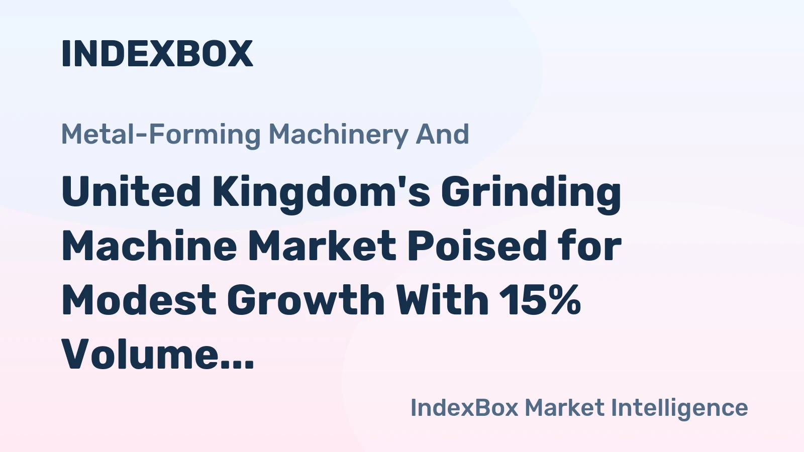 United Kingdom's Grinding Machine Market Poised for Modest Growth With 15% Volume CAGR Through 2035