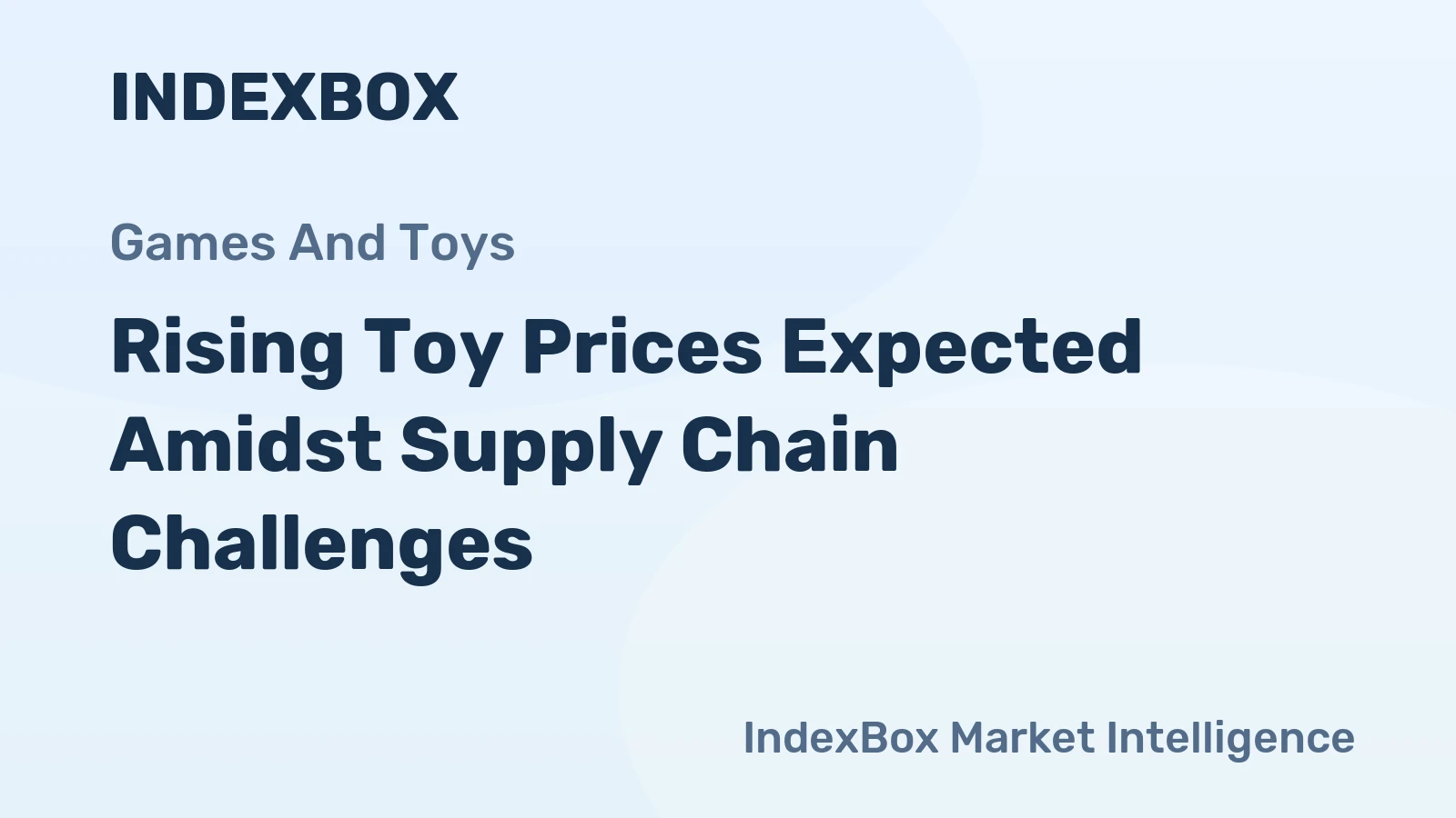 Rising Toy Prices Expected Amidst Supply Chain Challenges