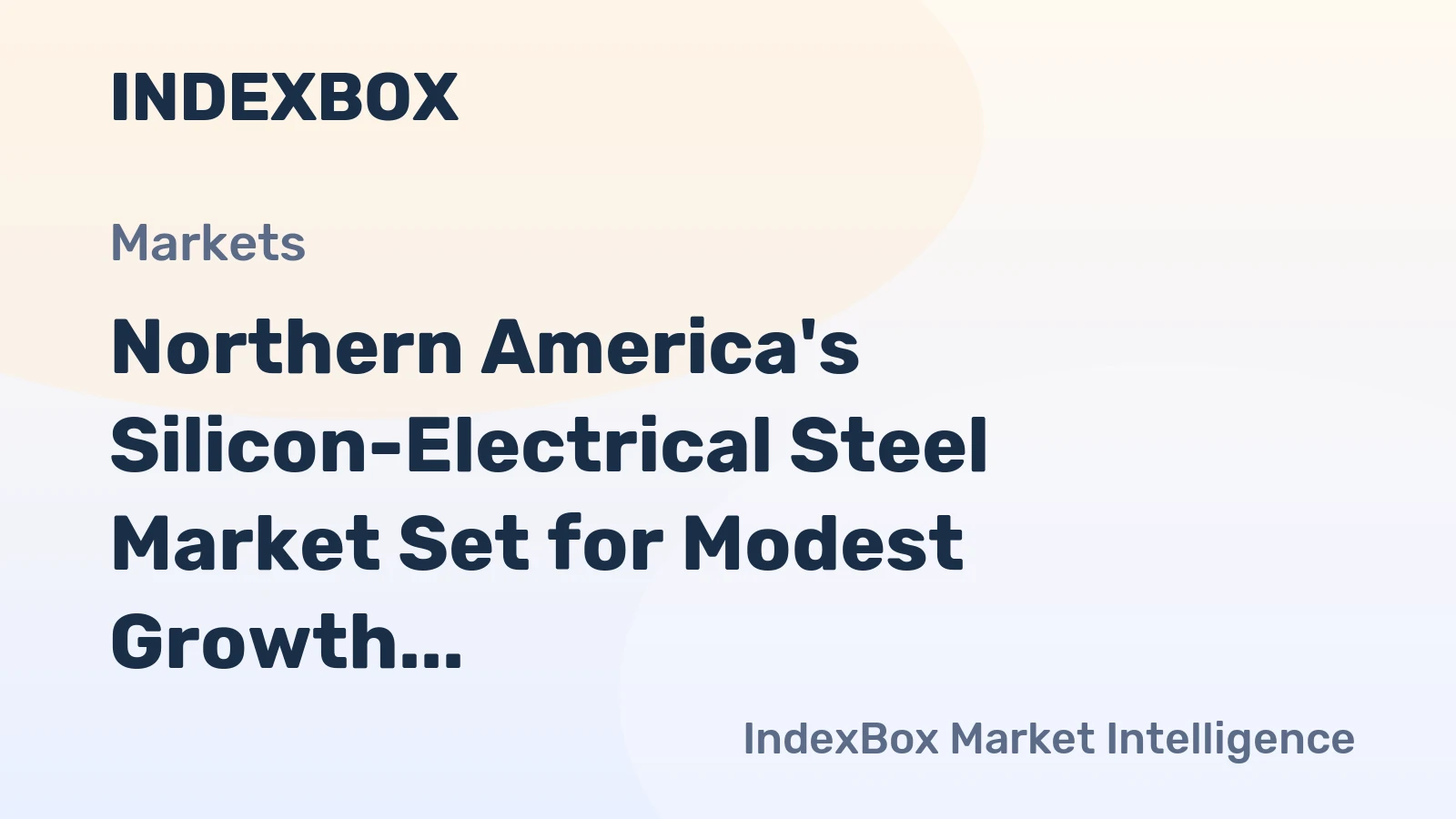 Northern America's Silicon-Electrical Steel Market Set for Modest Growth to 310K Tons and $590M
