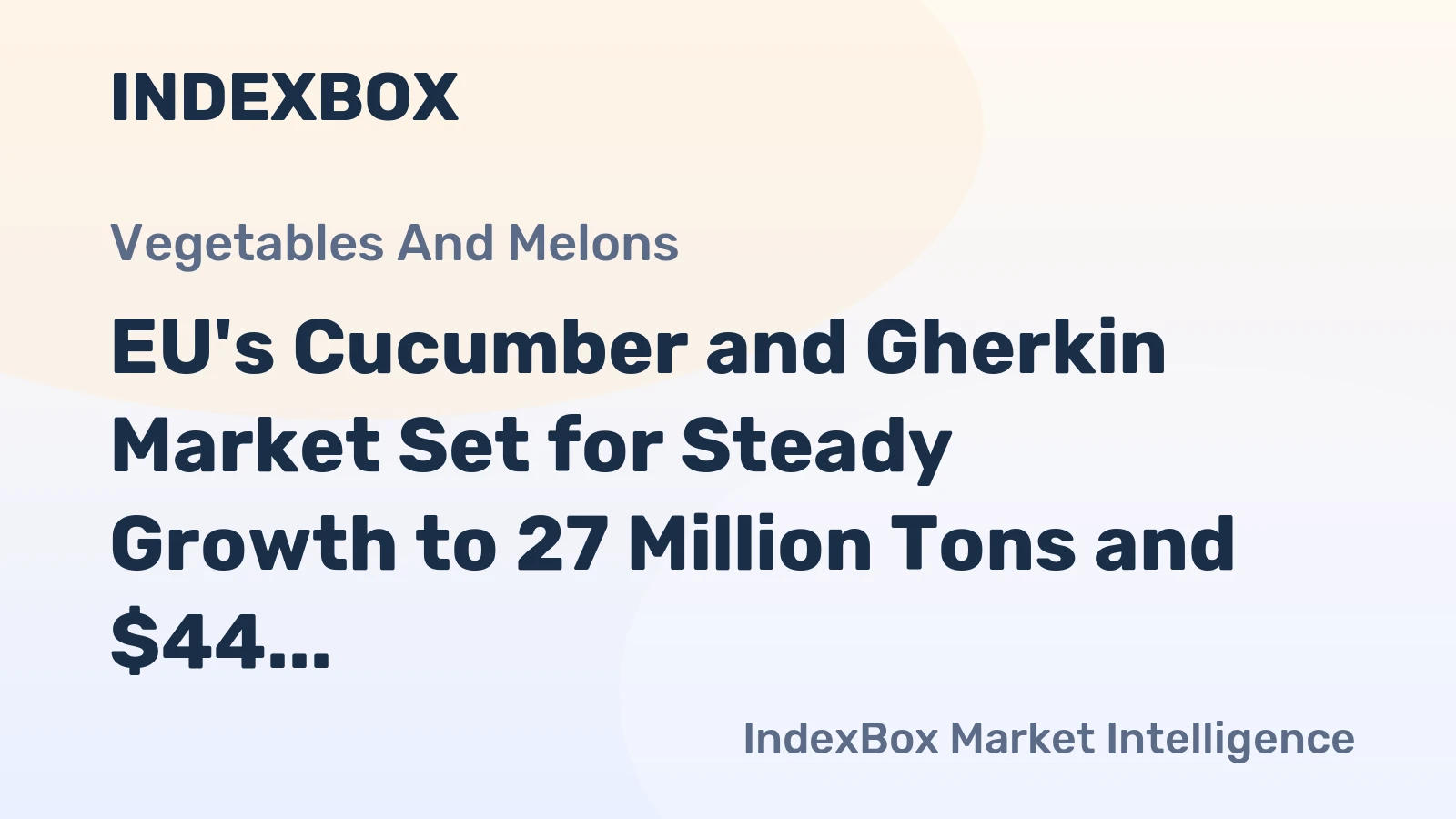 EU's Cucumber and Gherkin Market Set for Steady Growth to 27 Million Tons and $44 Billion
