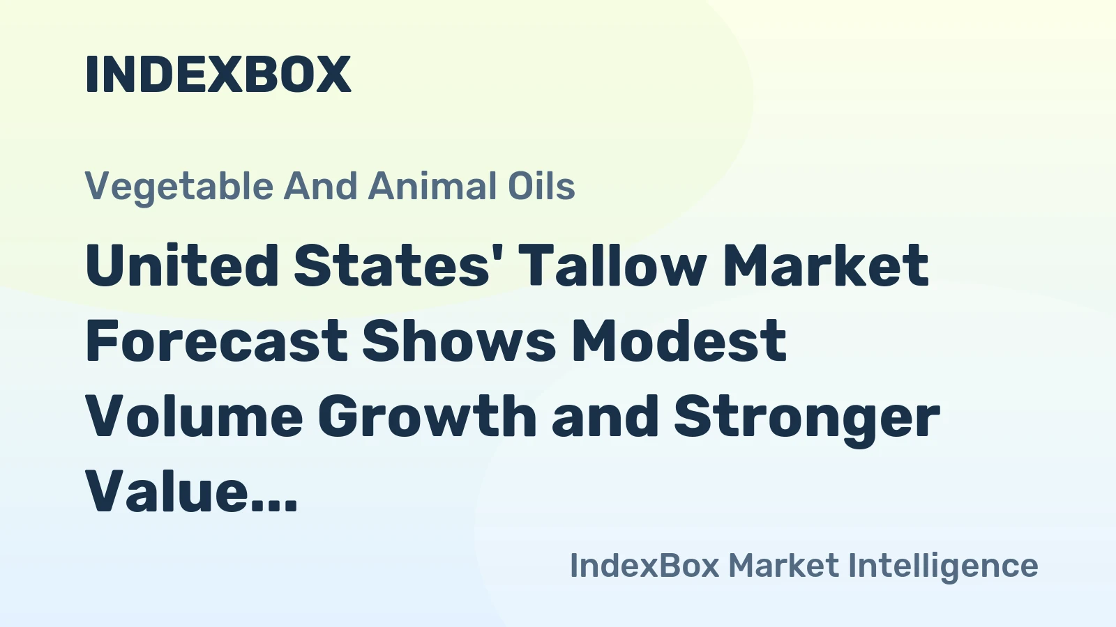 United States' Tallow Market Forecast Shows Modest Volume Growth and Stronger Value CAGR of +1.8% Through 2035