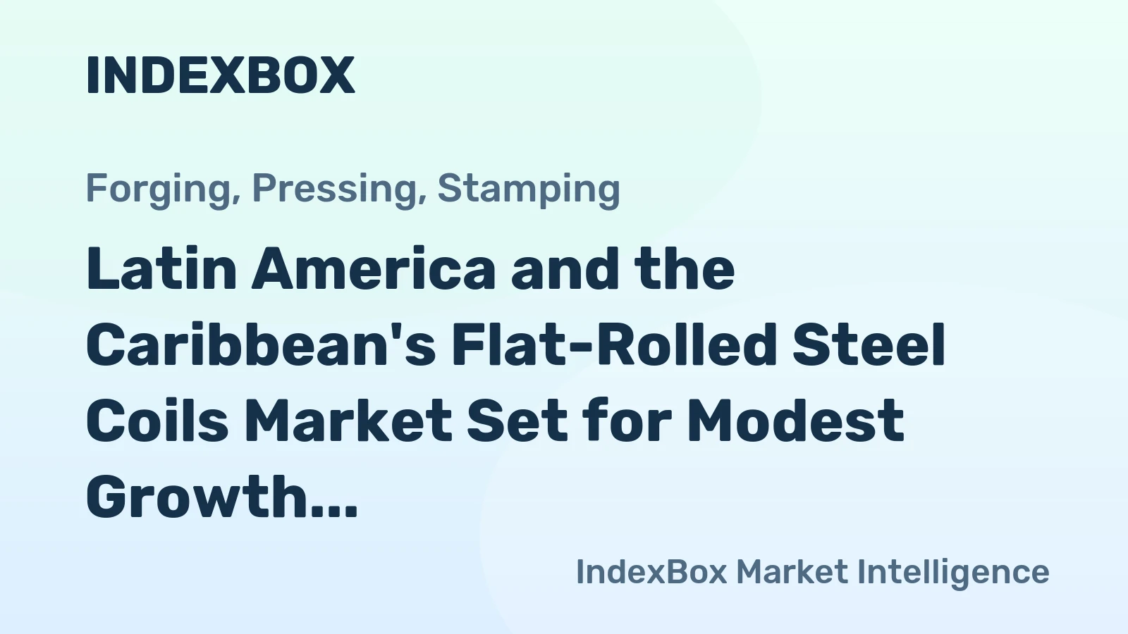 Latin America and the Caribbean's Flat-Rolled Steel Coils Market Set for Modest Growth to 28 Million Tons