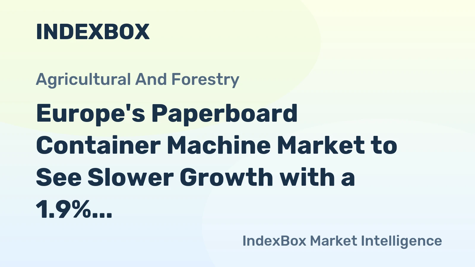 Europe's Paperboard Container Machine Market to See Slower Growth with a 1.9% CAGR in Value Through 2035