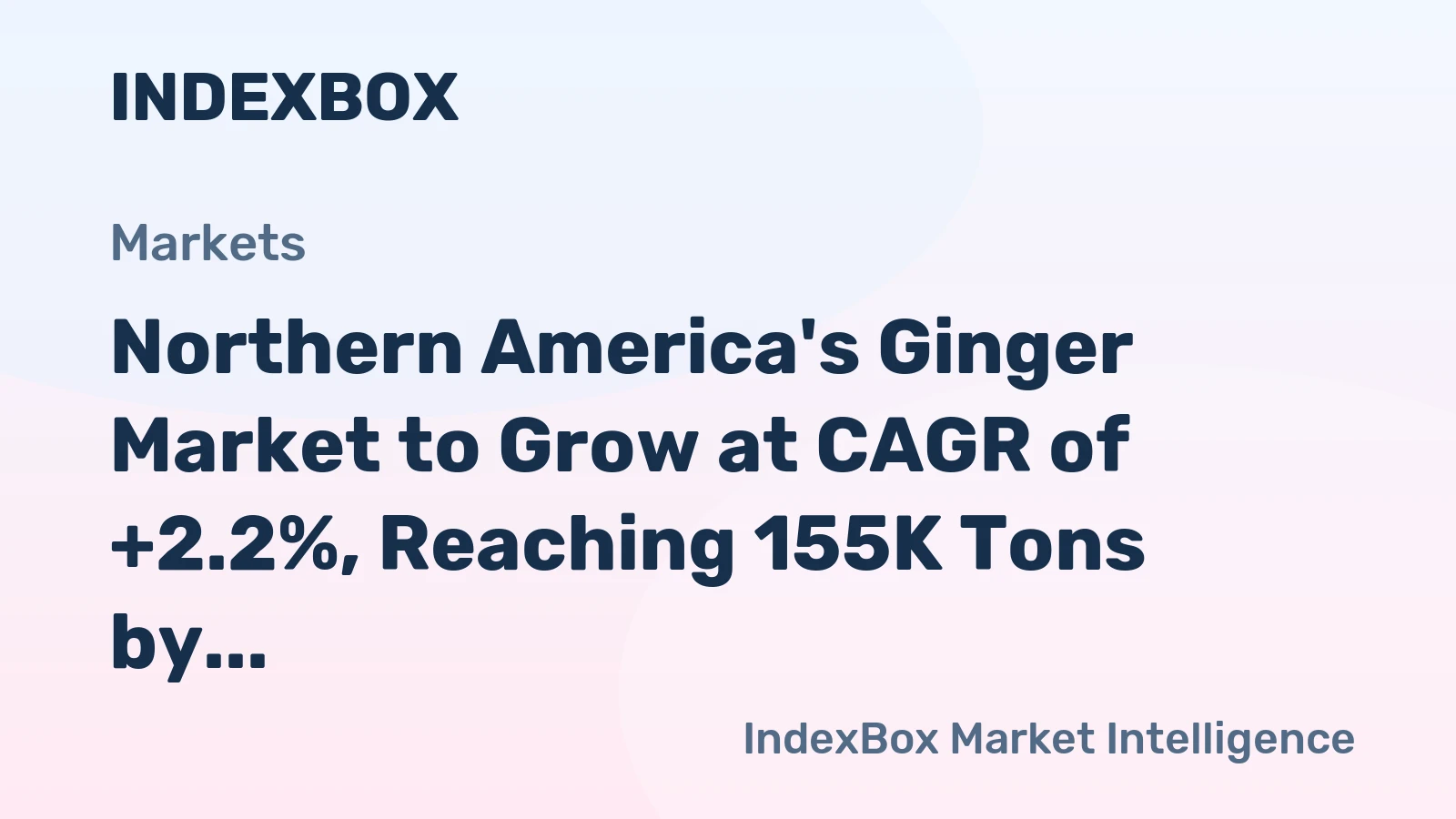 Northern America's Ginger Market to Grow at CAGR of +2.2%, Reaching 155K Tons by 2035