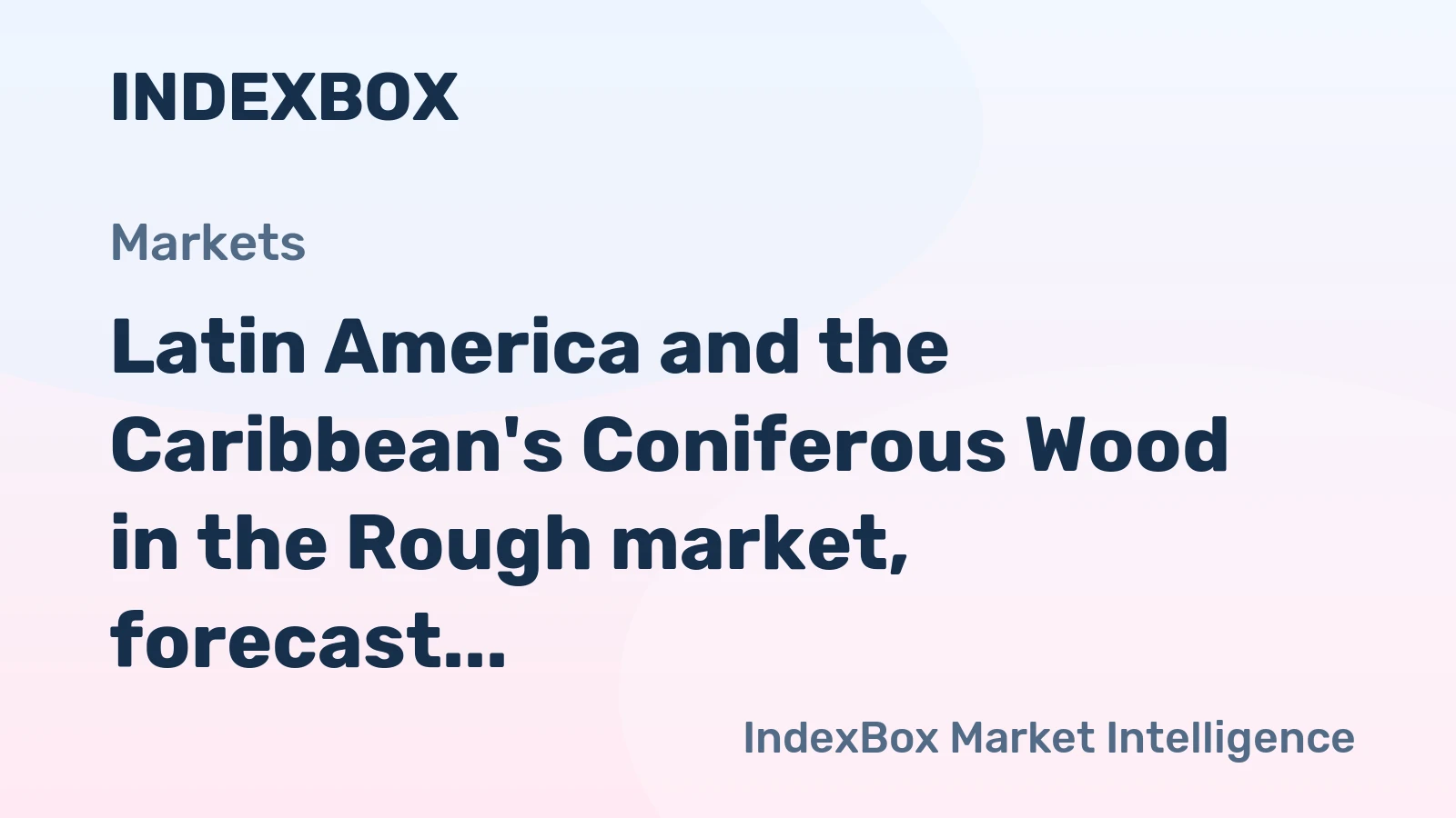 Latin America and the Caribbean's Coniferous Wood in the Rough market, forecast to grow at a CAGR of +1.6% to reach $8.5B by 2035, is driven by increasing regional demand.