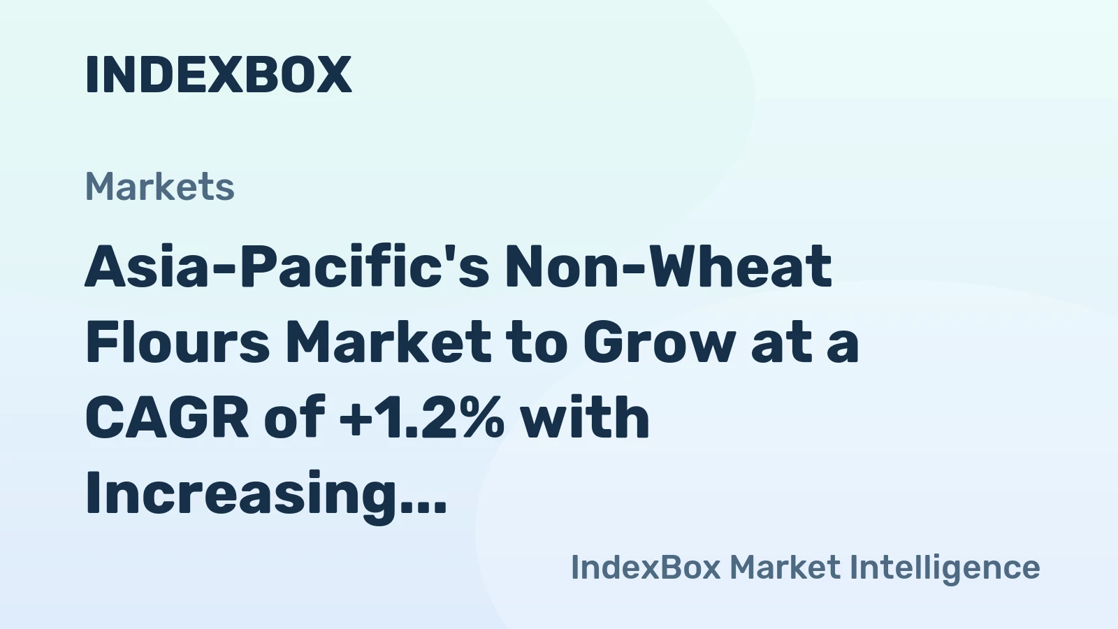 Asia-Pacific's Non-Wheat Flours Market to Grow at a CAGR of +1.2% with Increasing Demand
