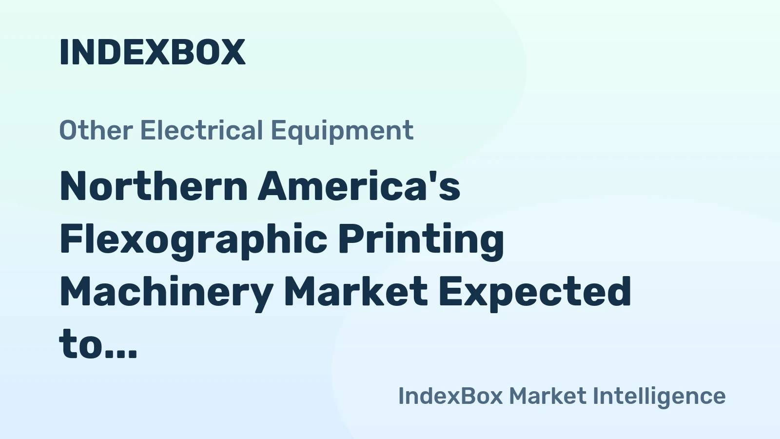 Northern America's Flexographic Printing Machinery Market Expected to Reach 1.8K Units and $267M by 2035