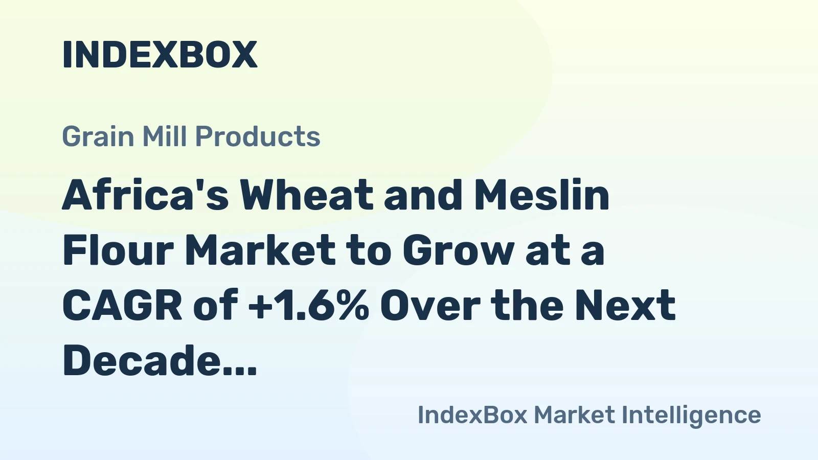 Africa's Wheat and Meslin Flour Market to Grow at a CAGR of +1.6% Over the Next Decade