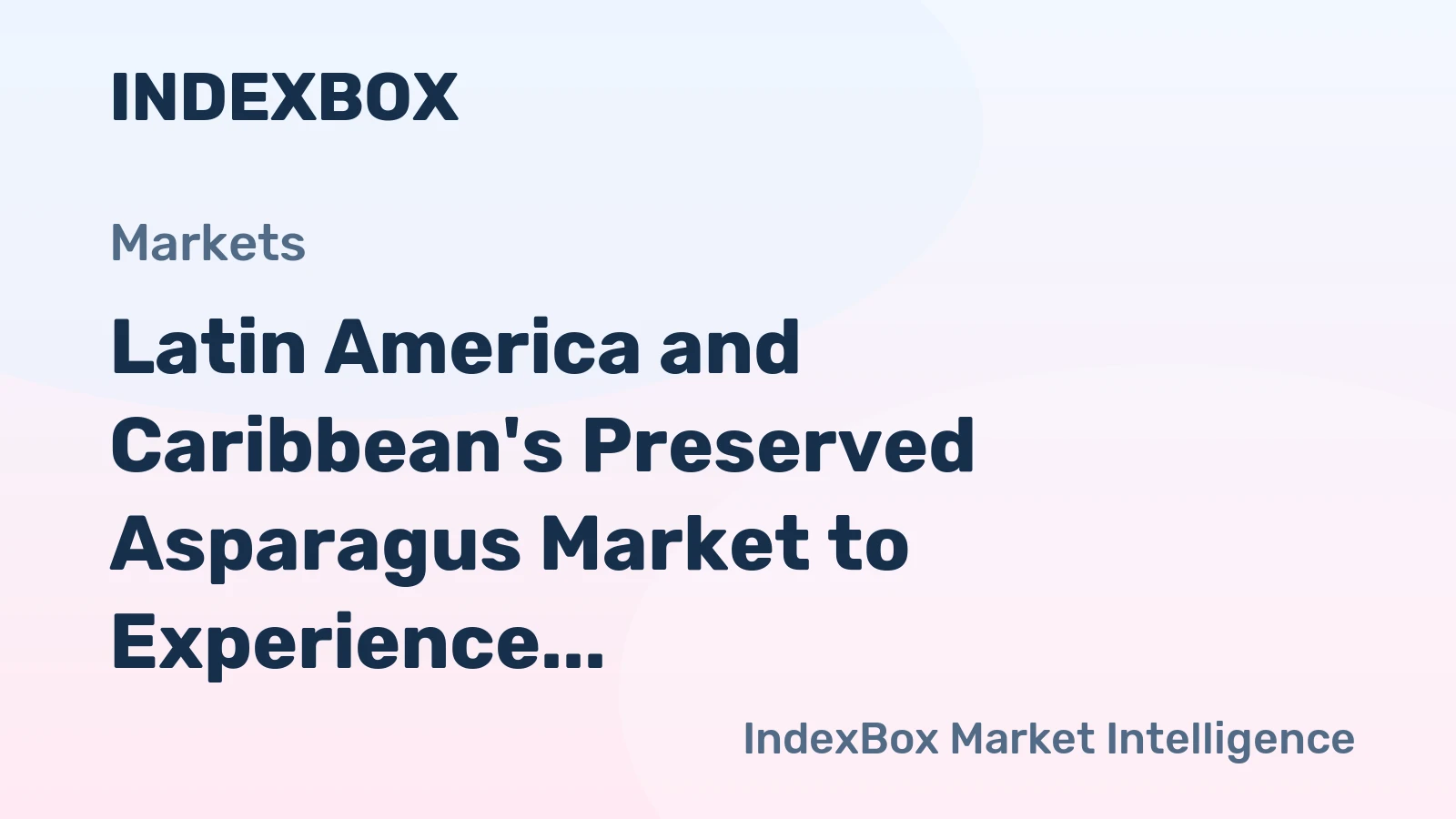 Latin America and Caribbean's Preserved Asparagus Market to Experience Slight Growth with +0.3% CAGR by 2035