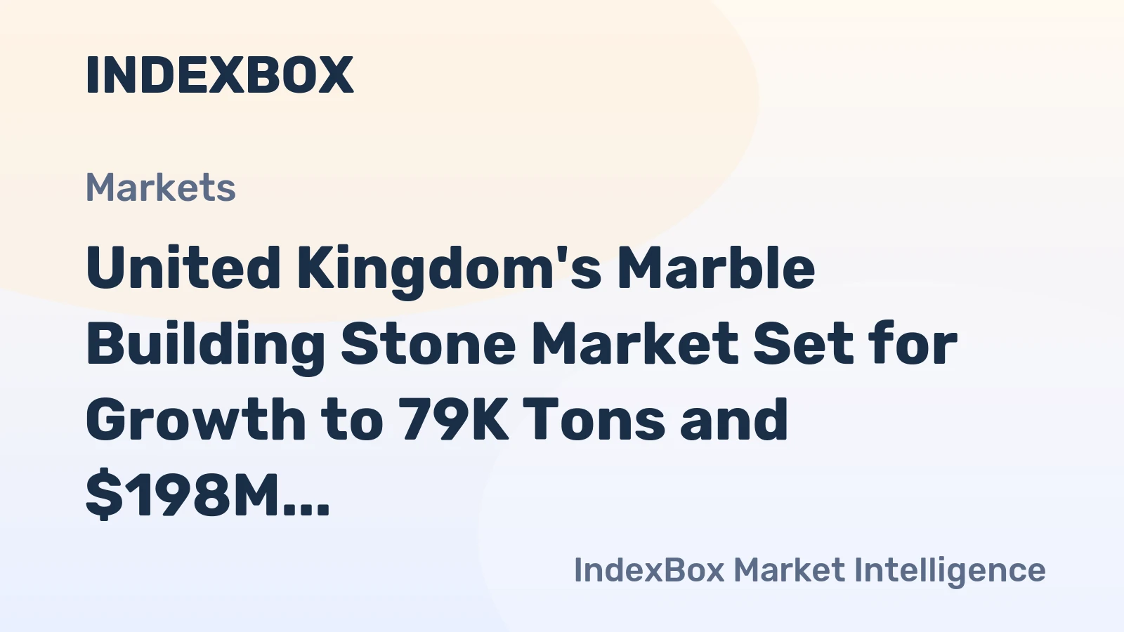 United Kingdom's Marble Building Stone Market Set for Growth to 79K Tons and $198M Value
