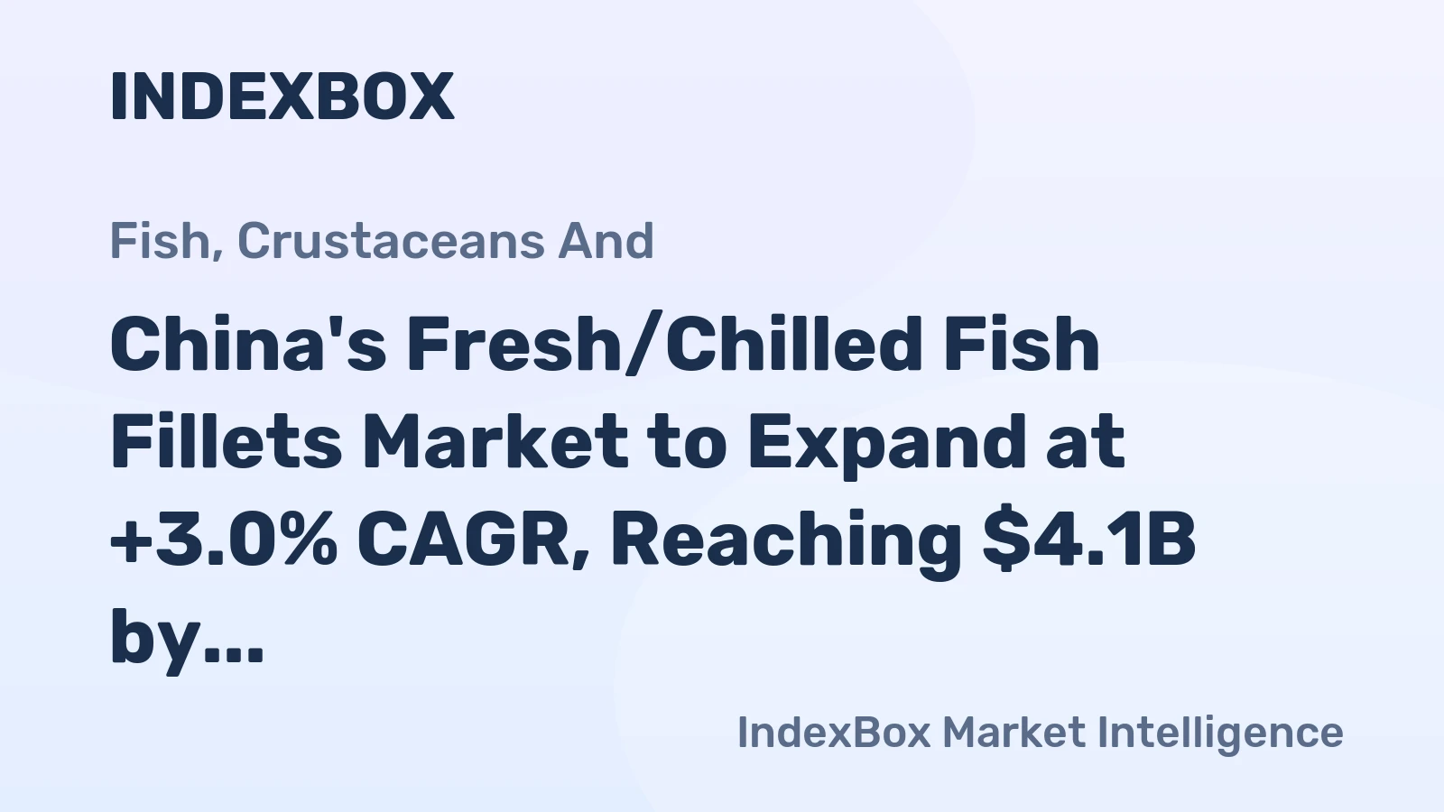 China's Fresh/Chilled Fish Fillets Market to Expand at +3.0% CAGR, Reaching $4.1B by 2035