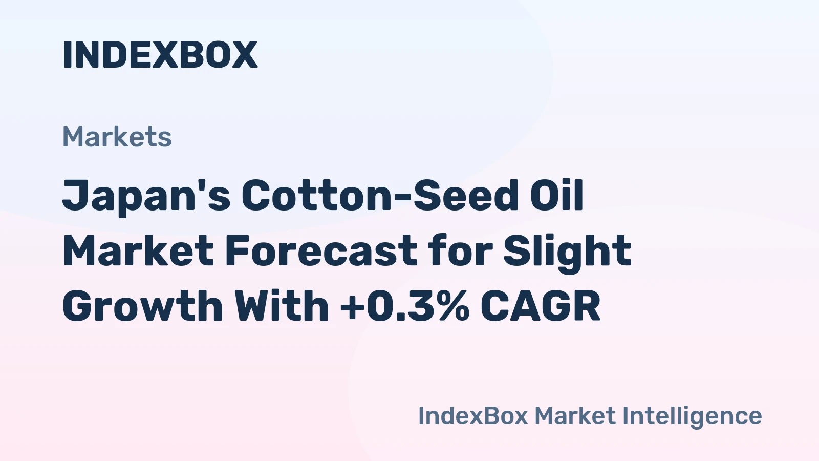 Japan's Cotton-Seed Oil Market Forecast for Slight Growth With +0.3% CAGR