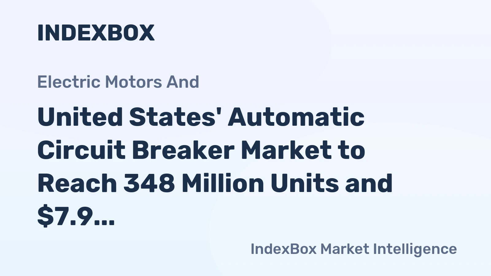 United States' Automatic Circuit Breaker Market to Reach 348 Million Units and $7.9 Billion by 2035