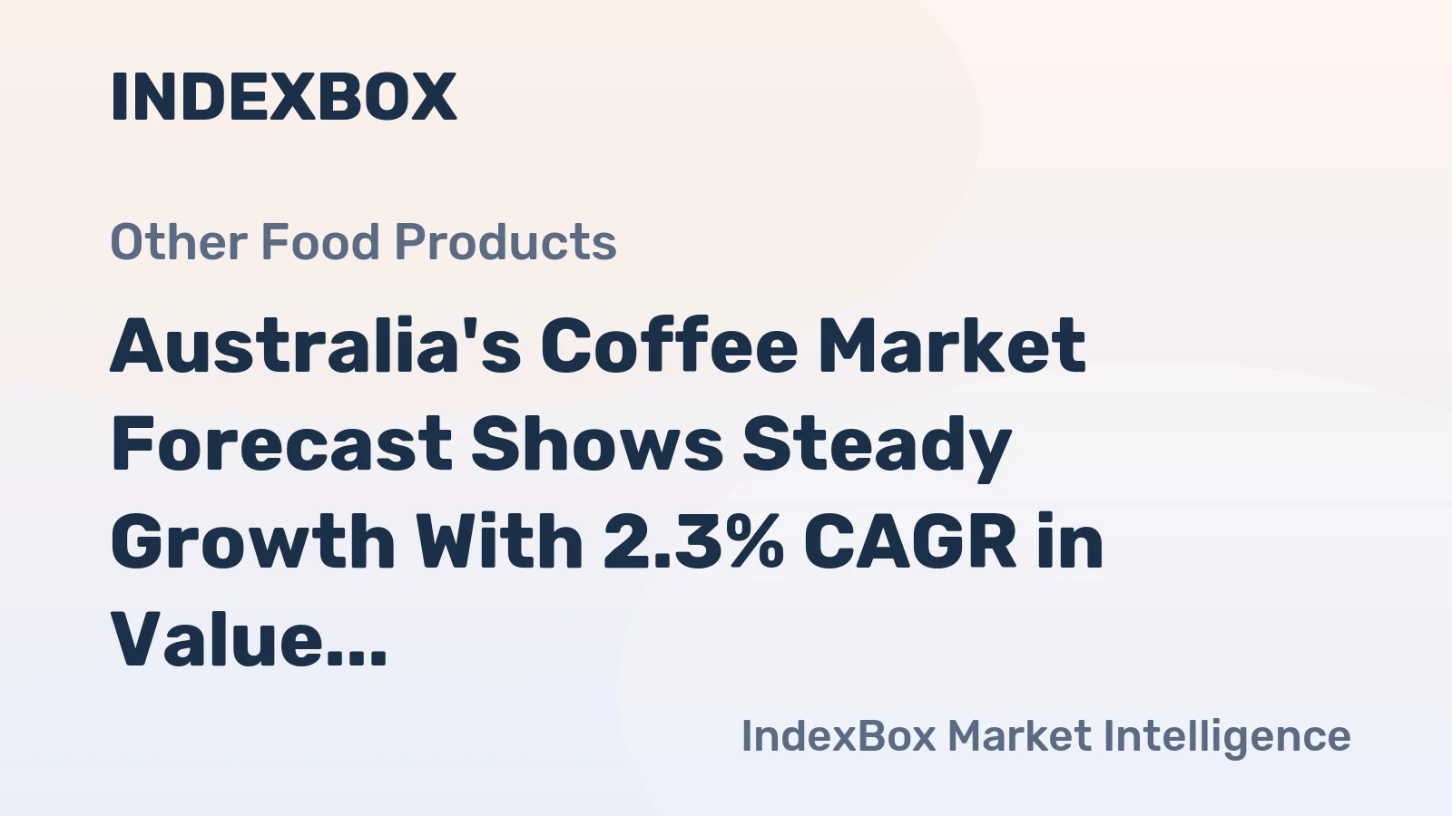 Australia's Coffee Market Forecast Shows Steady Growth With 2.3% CAGR in Value Through 2035