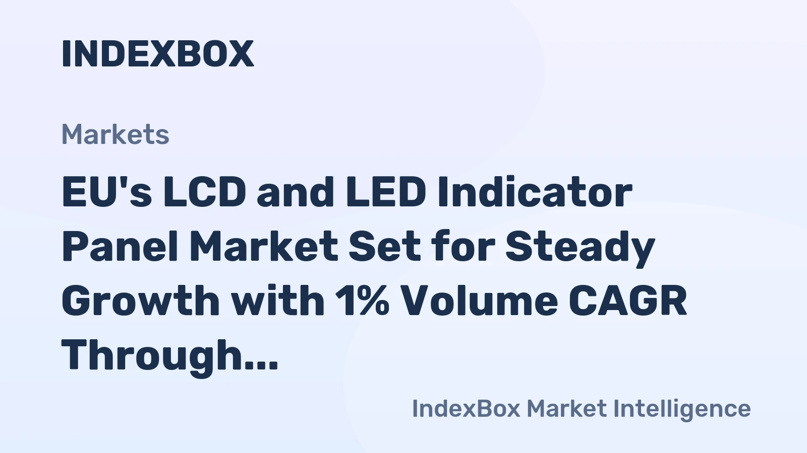 EU's LCD and LED Indicator Panel Market Set for Steady Growth with 1% Volume CAGR Through 2035