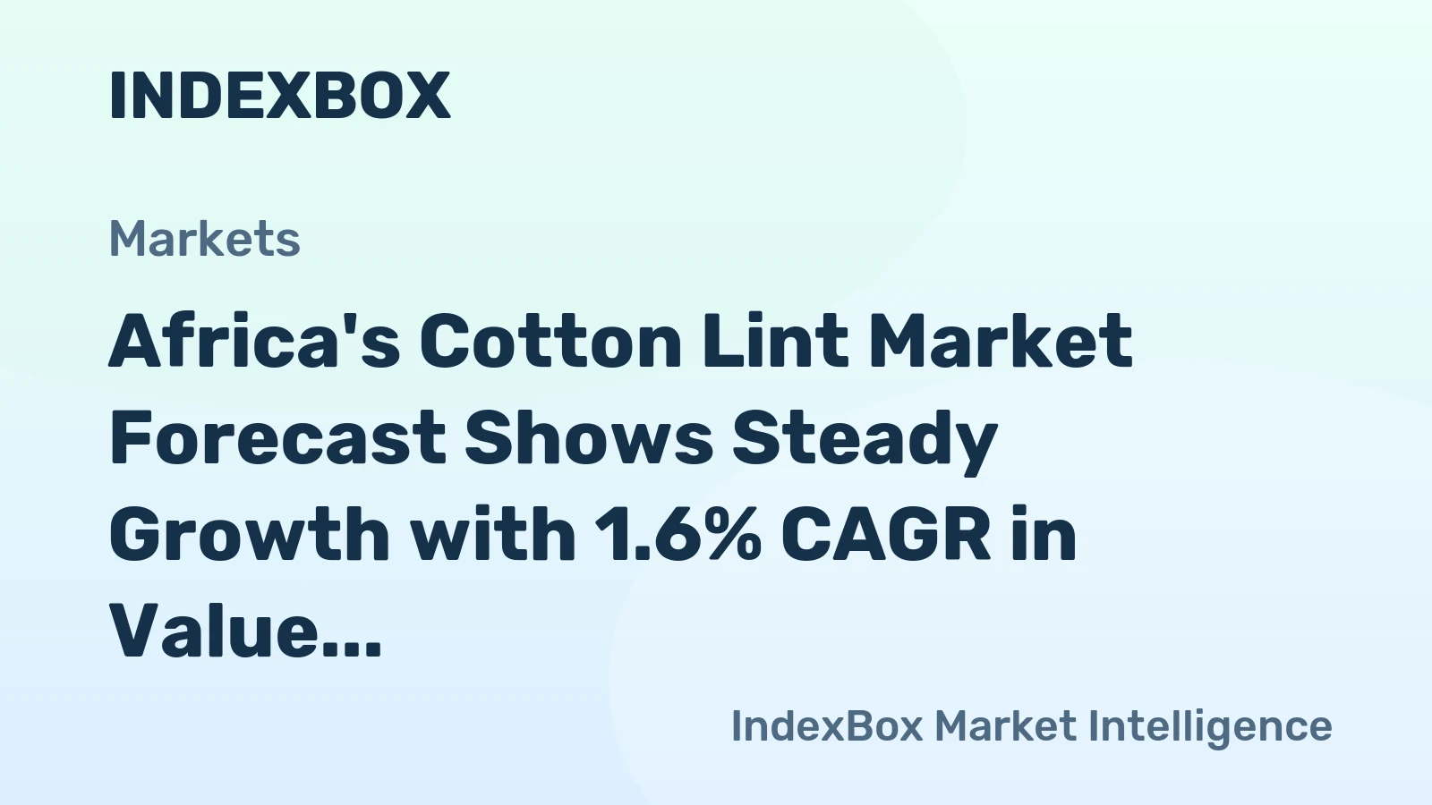 Africa's Cotton Lint Market Forecast Shows Steady Growth with 1.6% CAGR in Value Through 2035