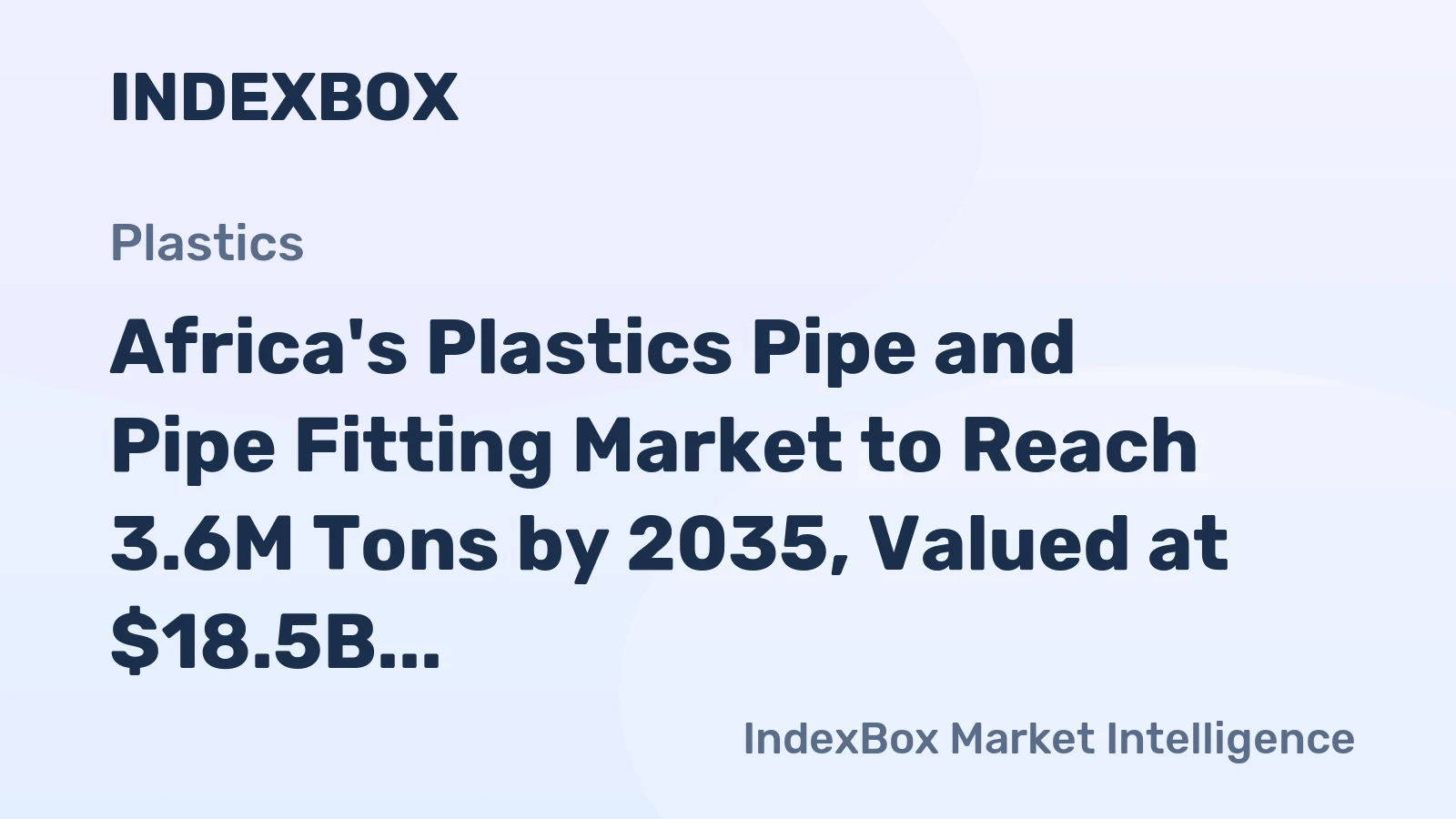 Africa's Plastics Pipe and Pipe Fitting Market to Reach 3.6M Tons by 2035, Valued at $18.5B