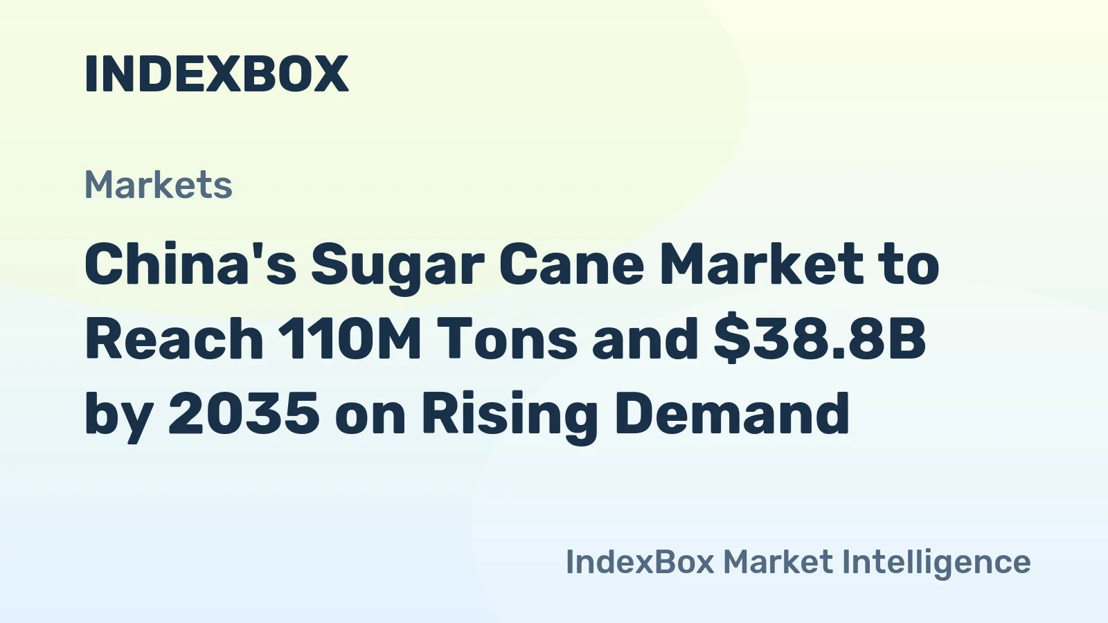 China's Sugar Cane Market to Reach 110M Tons and $38.8B by 2035 on Rising Demand